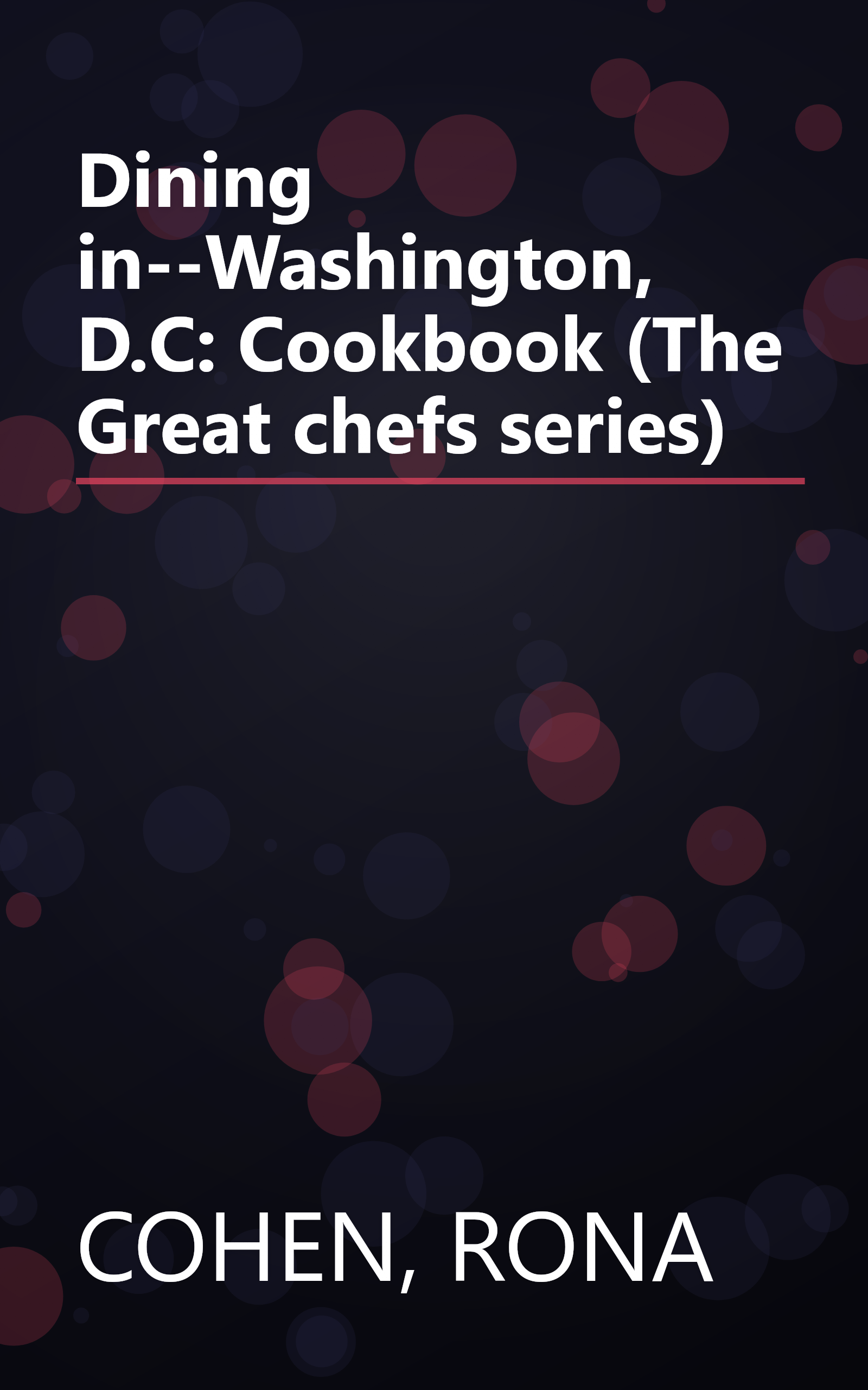 Dining in--Washington, D.C: Cookbook (The Great chefs series) book cover