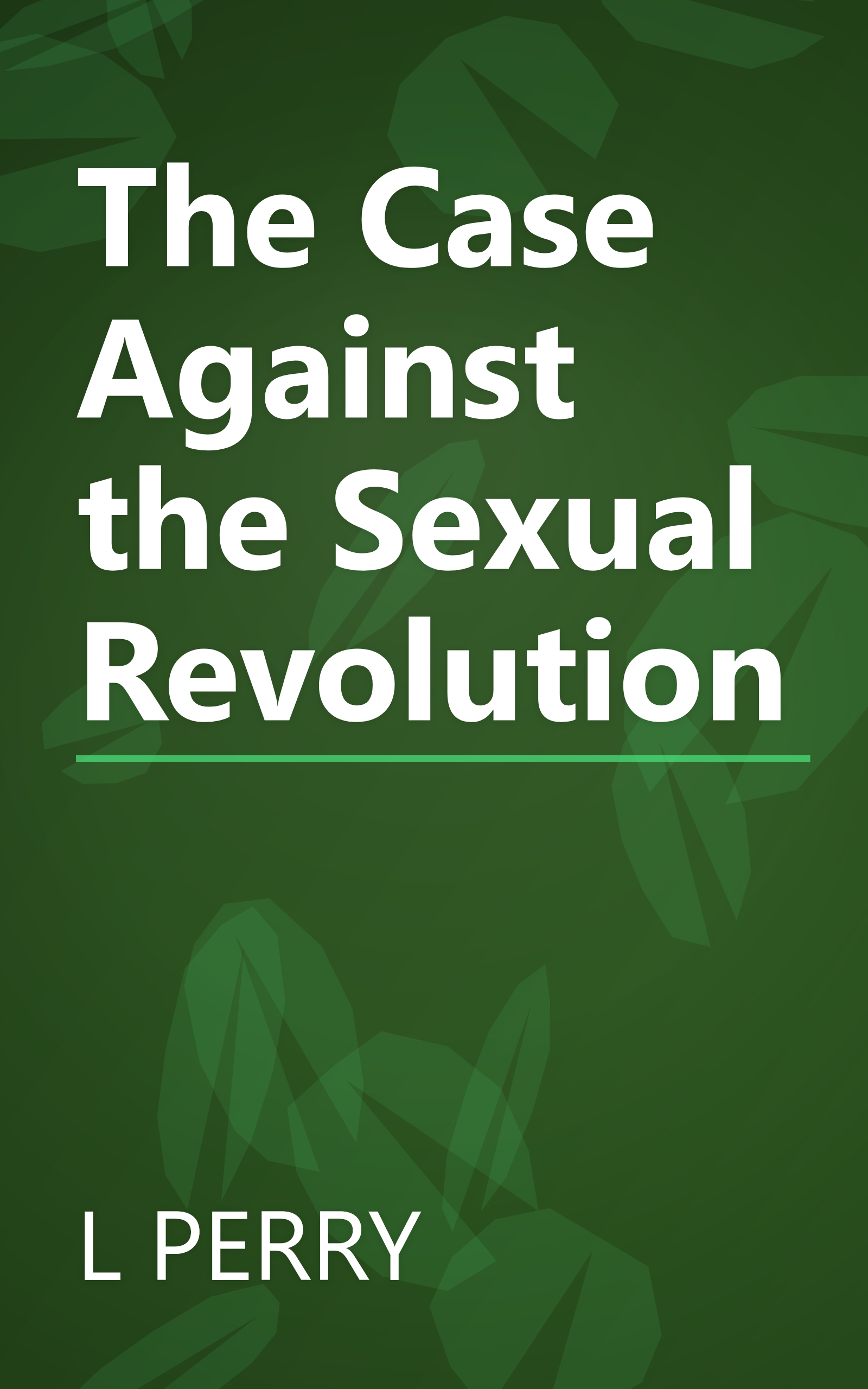 The Case Against the Sexual Revolution book cover