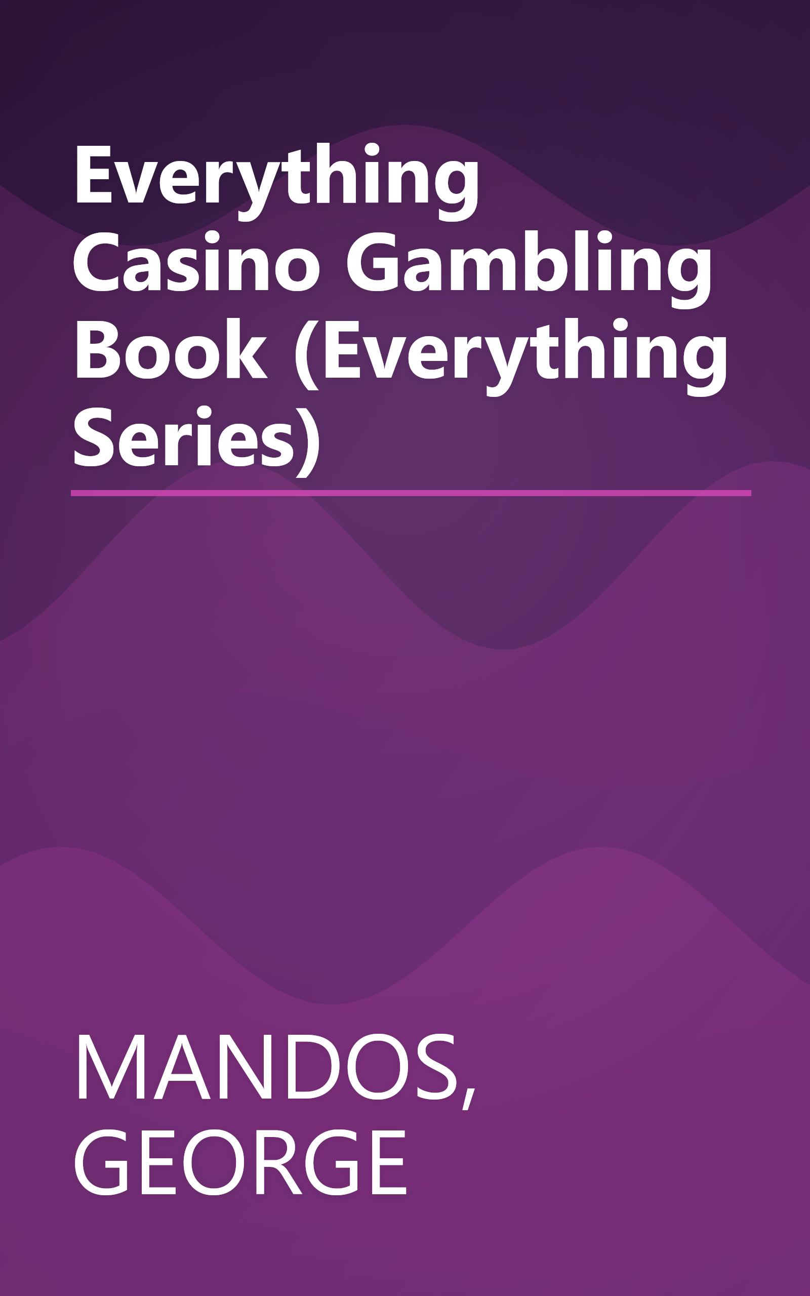 Everything Casino Gambling Book (Everything Series) book cover