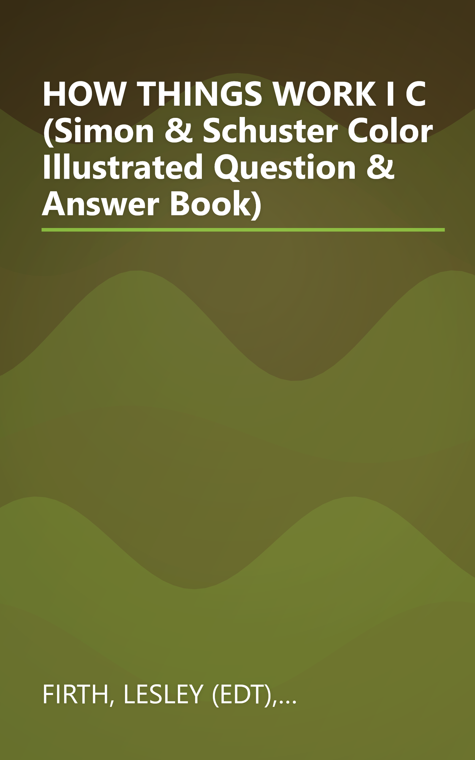 HOW THINGS WORK I C (Simon & Schuster Color Illustrated Question & Answer Book) book cover