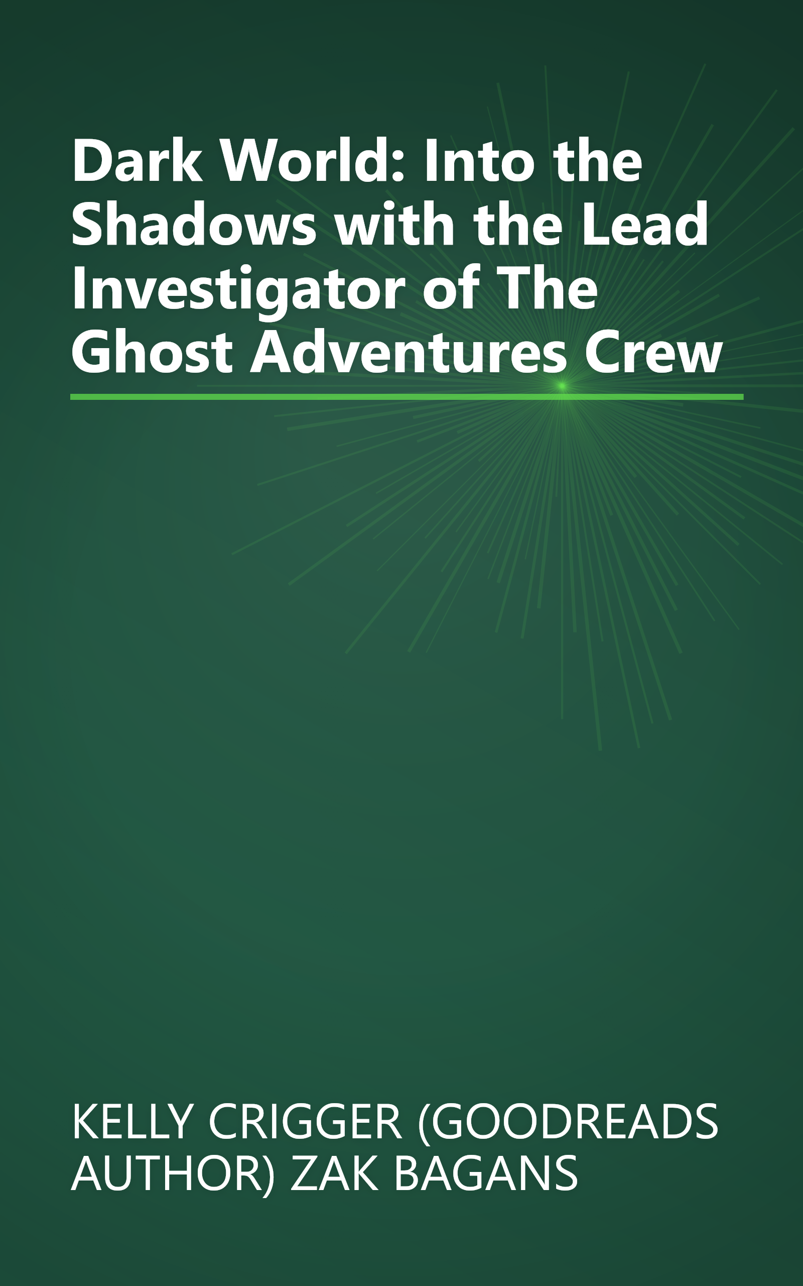 Dark World: Into the Shadows with the Lead Investigator of The Ghost Adventures Crew book cover