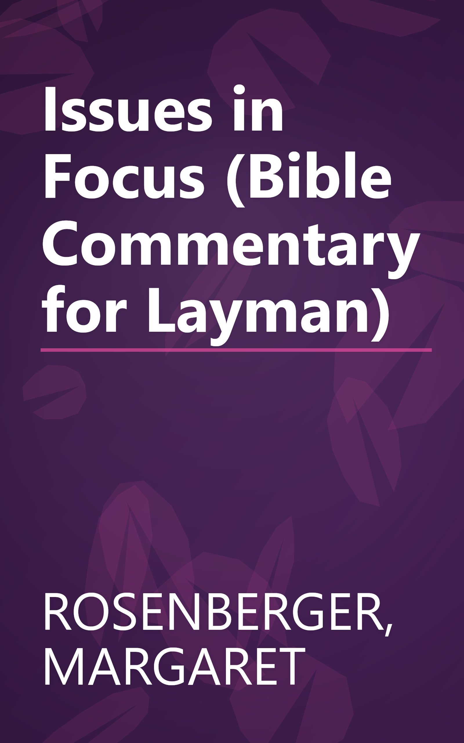 Issues in Focus (Bible Commentary for Layman) book cover