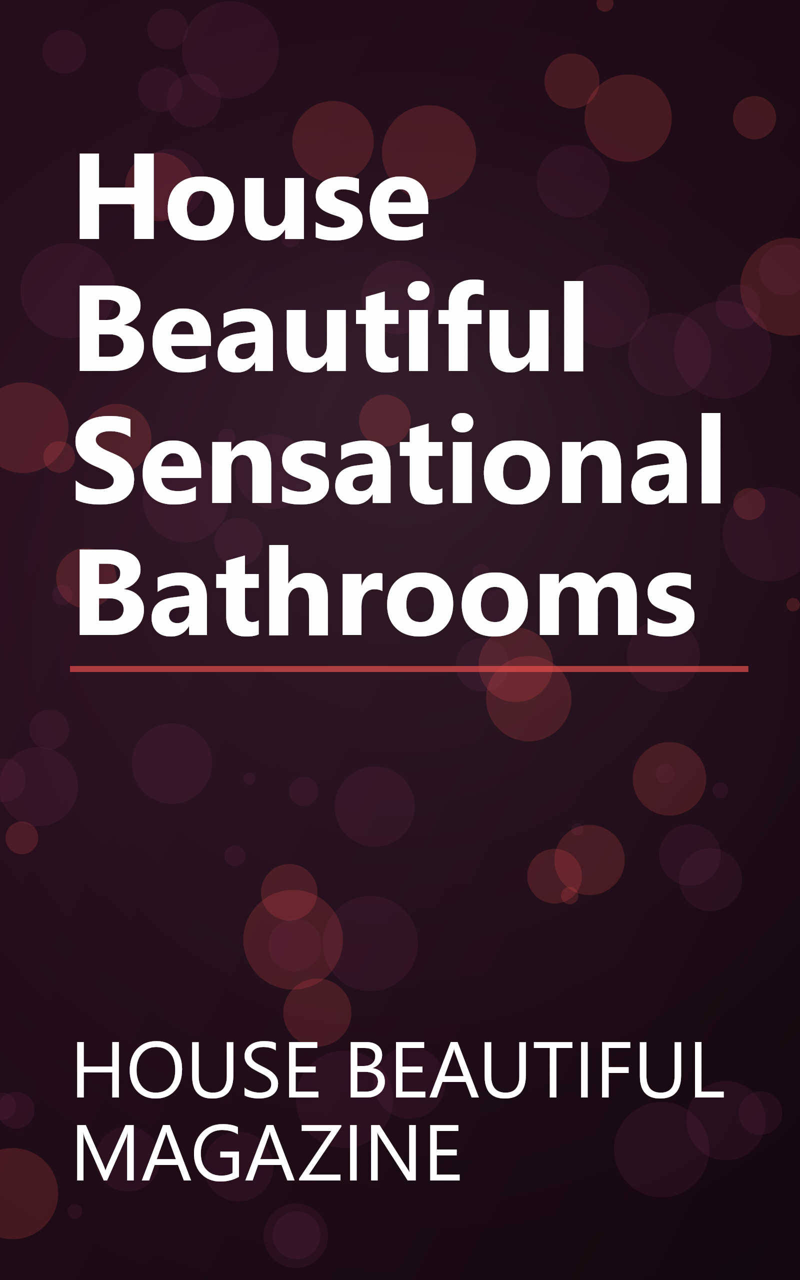 House Beautiful Sensational Bathrooms book cover