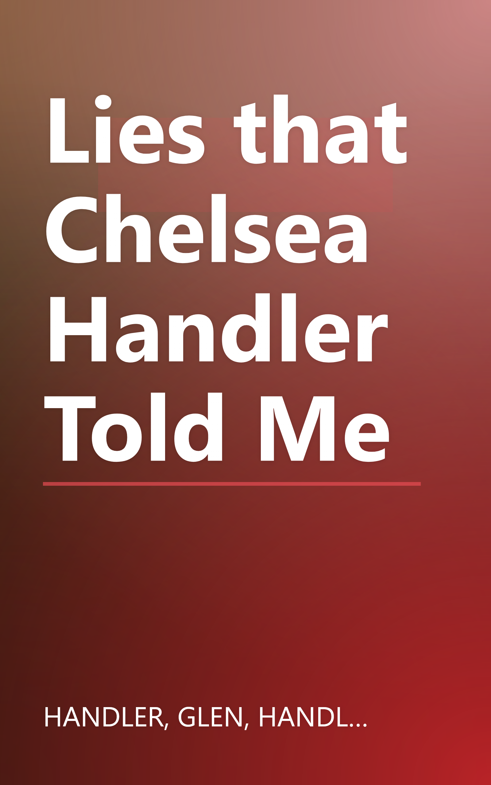 Lies that Chelsea Handler Told Me book cover