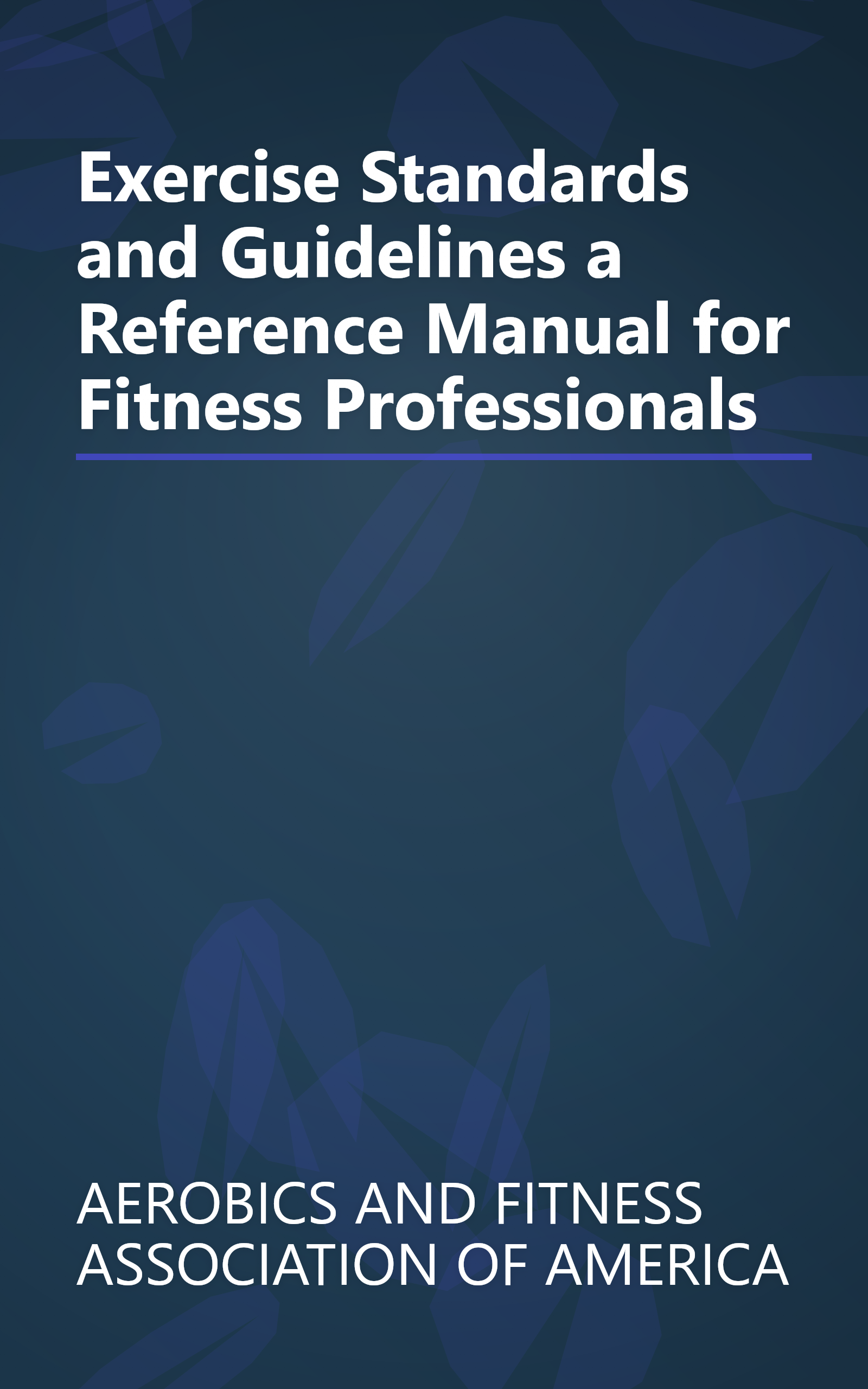 Exercise Standards and Guidelines a Reference Manual for Fitness Professionals book cover