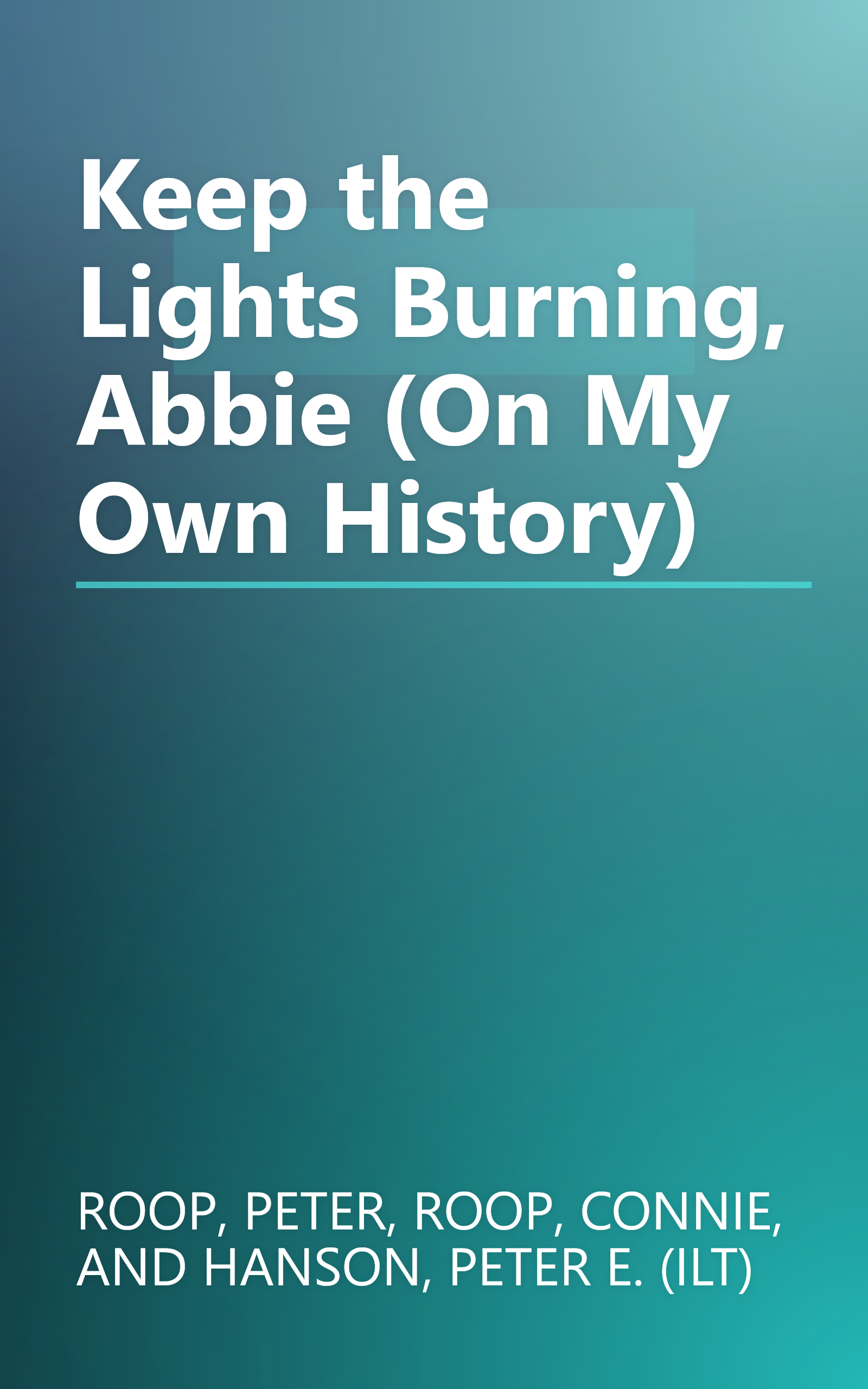 Keep the Lights Burning, Abbie (On My Own History) book cover
