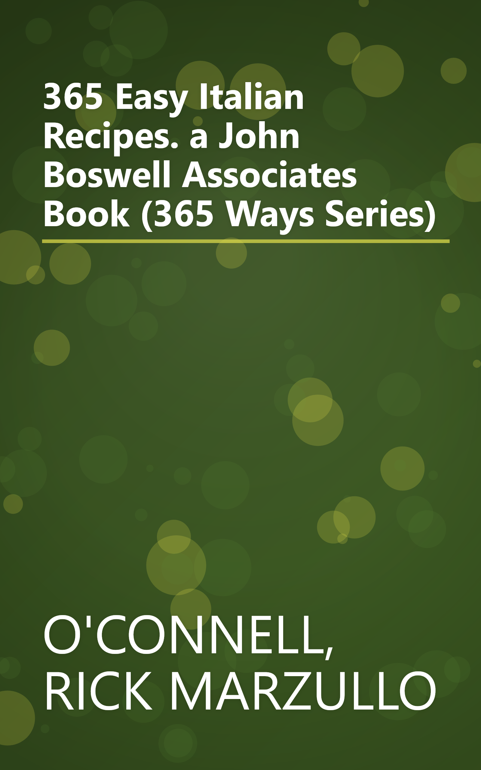 365 Easy Italian Recipes. a John Boswell Associates Book (365 Ways Series) book cover