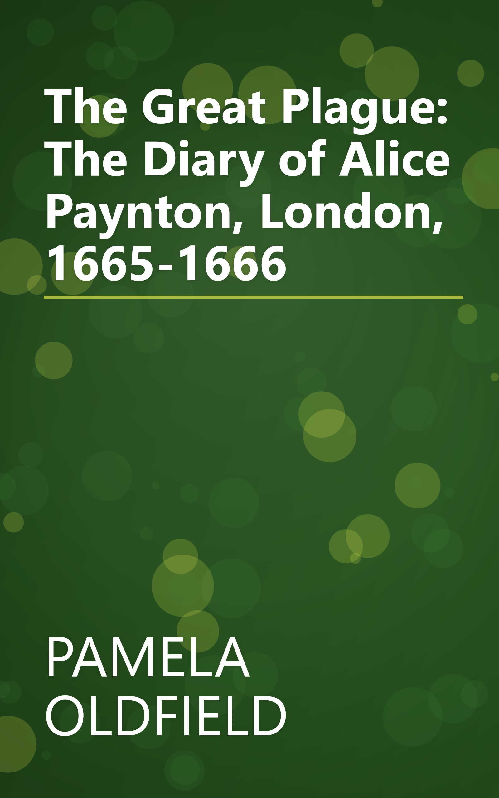 The Great Plague: The Diary of Alice Paynton, London, 1665-1666 book cover