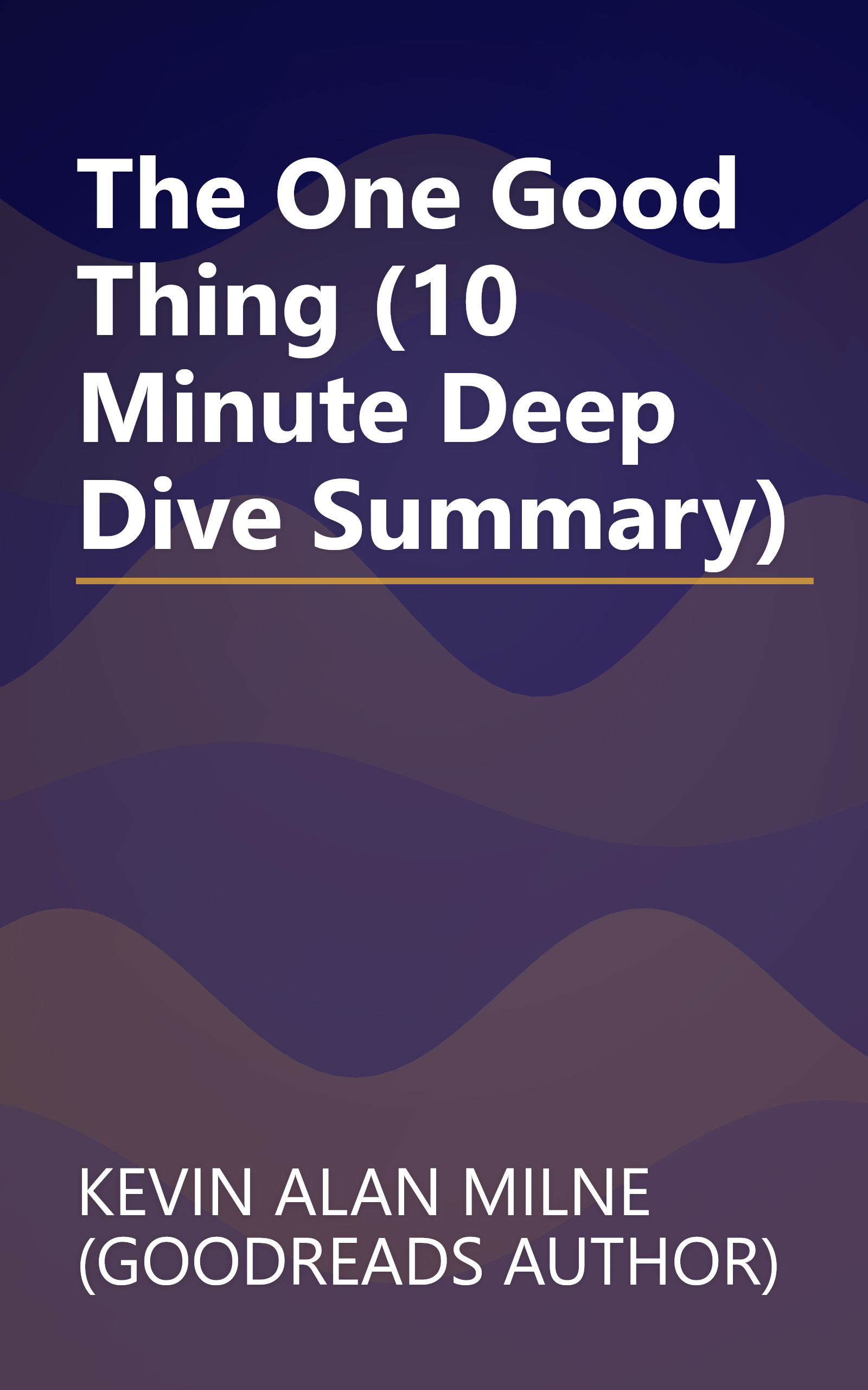 The One Good Thing (10 Minute   Deep Dive Summary) book cover
