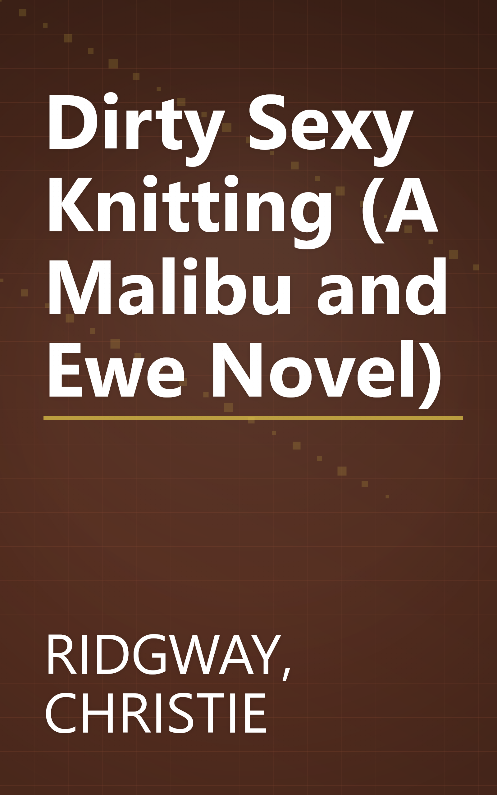 Dirty Sexy Knitting (A Malibu and Ewe Novel) book cover