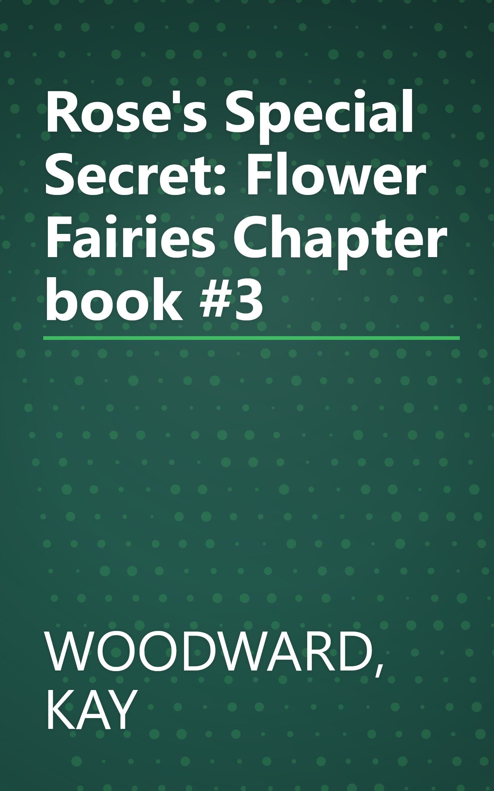 Rose's Special Secret: Flower Fairies Chapter book #3 book cover