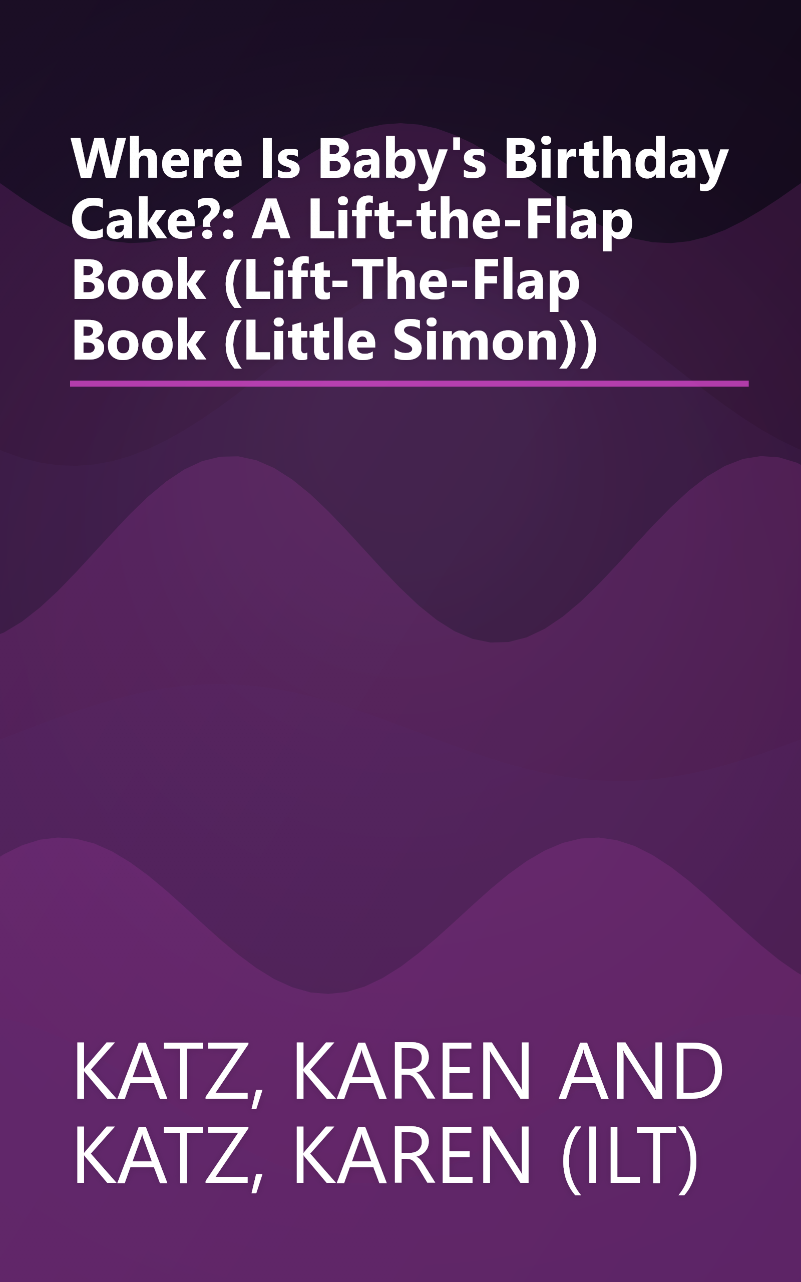 Where Is Baby's Birthday Cake?: A Lift-the-Flap Book (Lift-The-Flap Book (Little Simon)) book cover