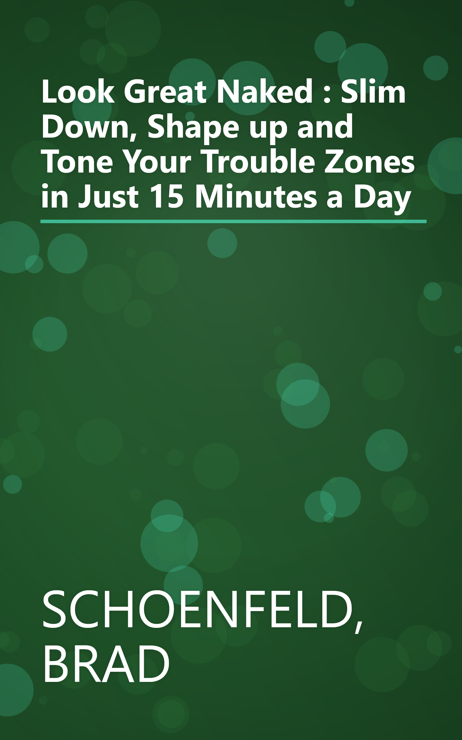 Look Great Naked : Slim Down, Shape up and Tone Your Trouble Zones in Just 15 Minutes a Day book cover