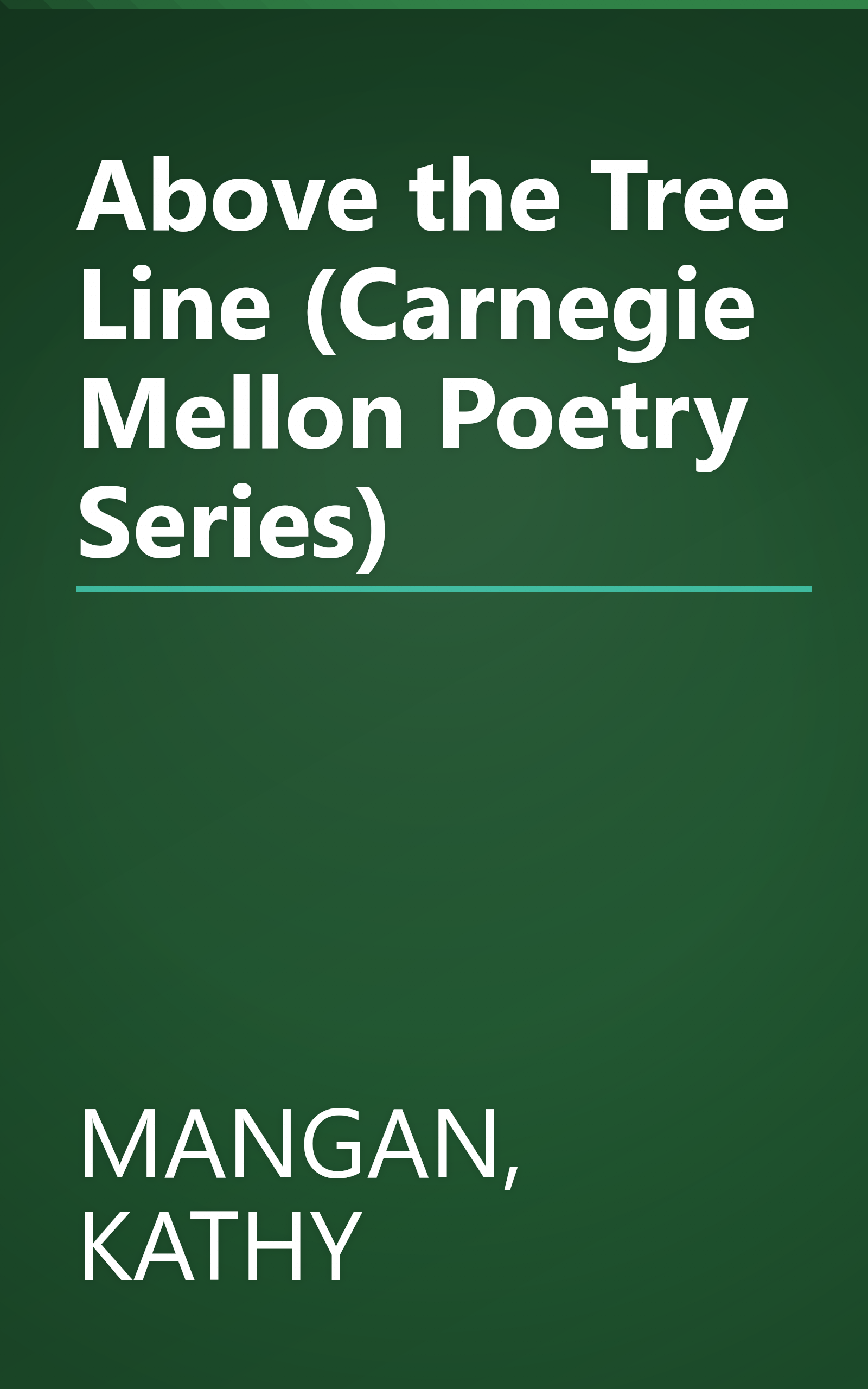 Above the Tree Line (Carnegie Mellon Poetry Series) book cover