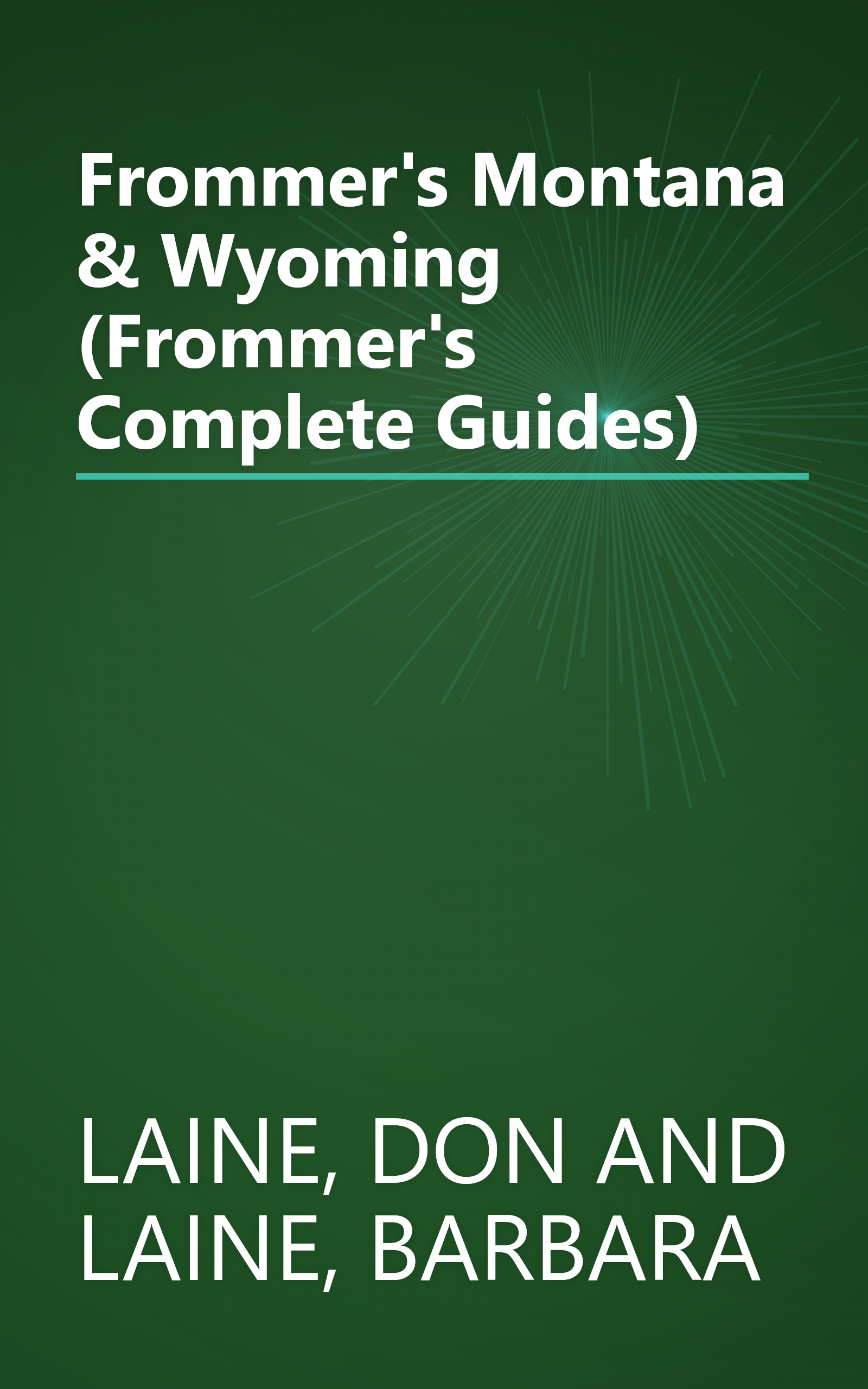 Frommer's Montana & Wyoming (Frommer's Complete Guides) book cover