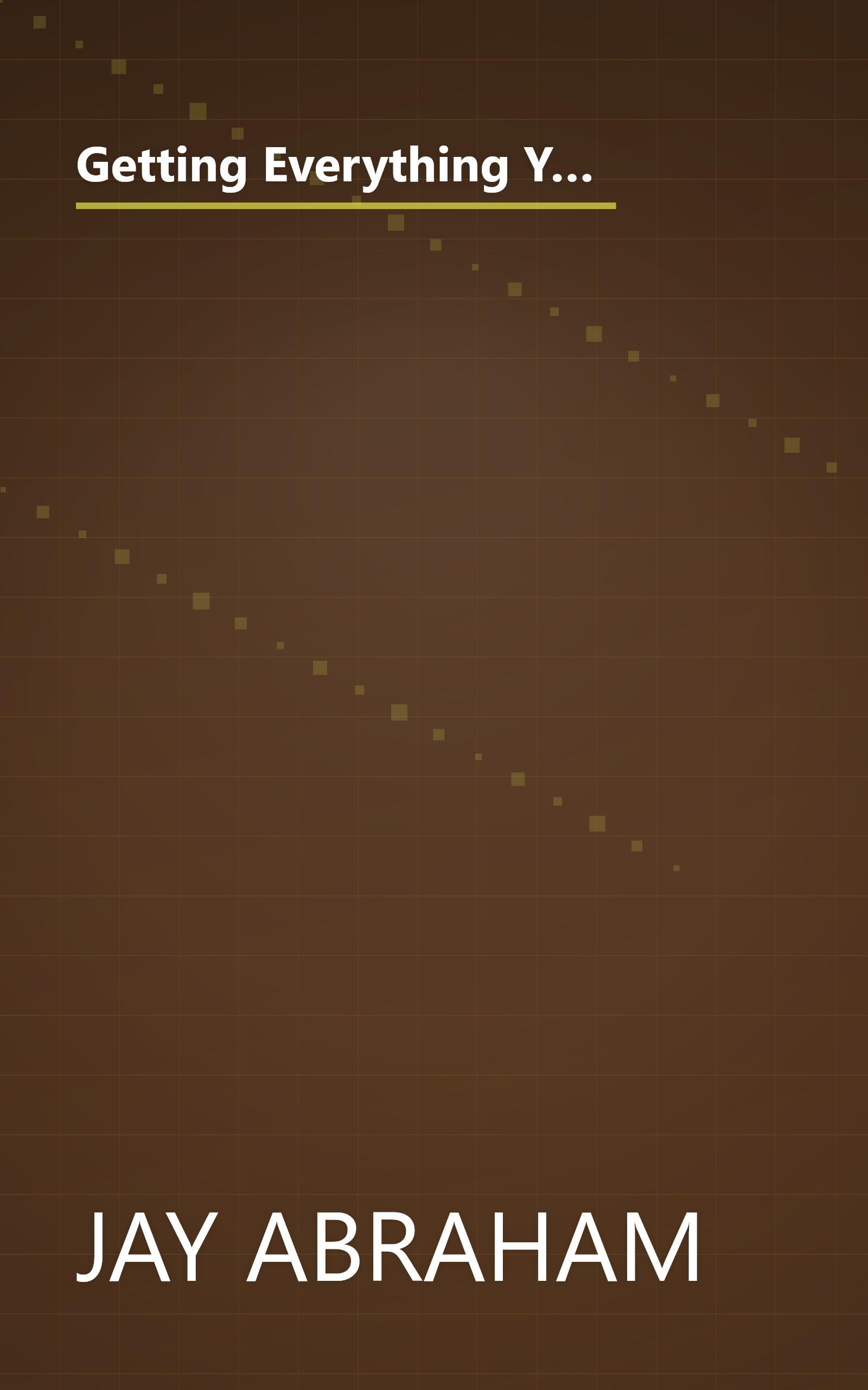 Getting Everything You Can Out of All You've Got: 21 Ways You Can Out-Think, Out-Perform, and Out-Earn the Competition book cover