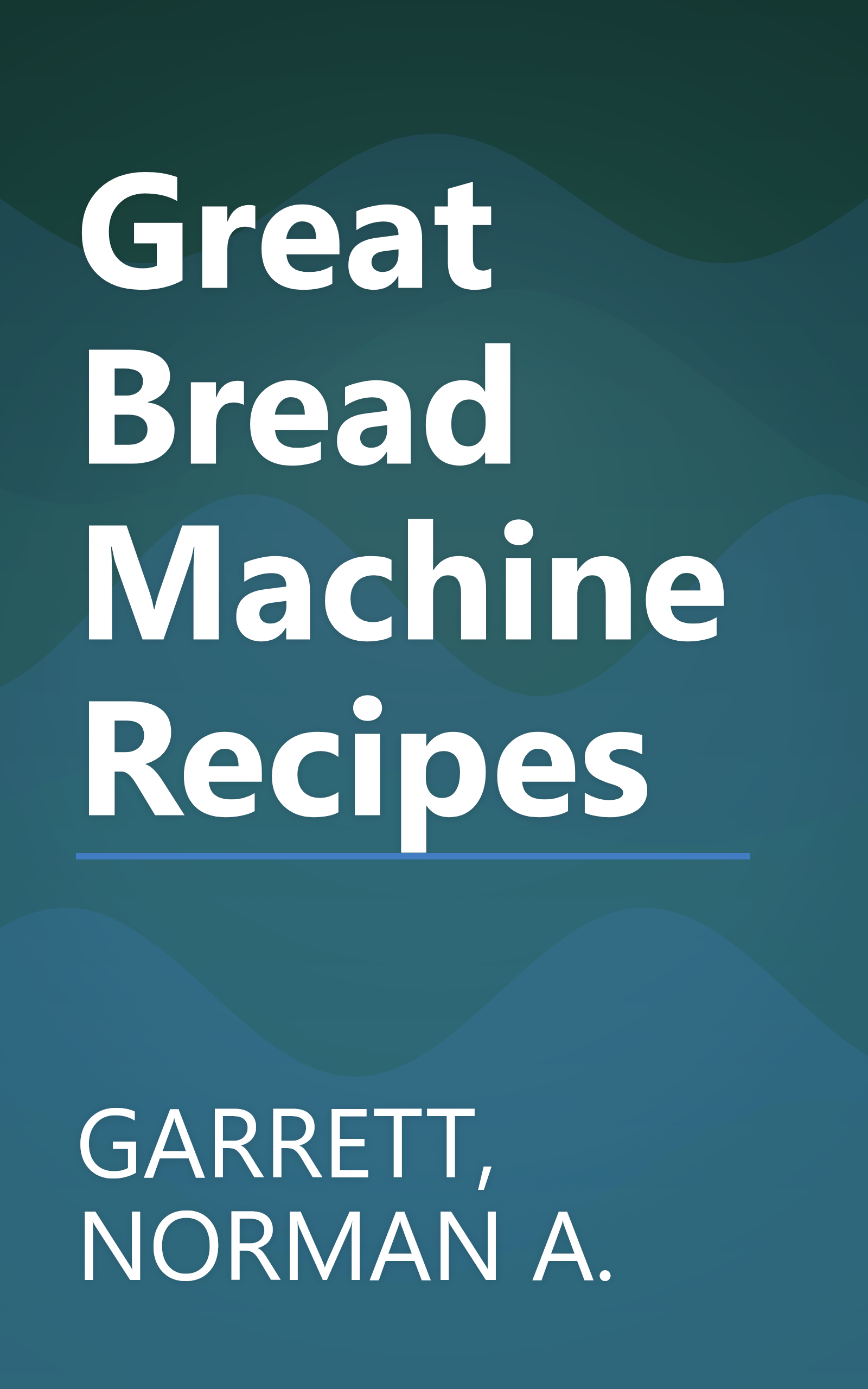 Great Bread Machine Recipes book cover