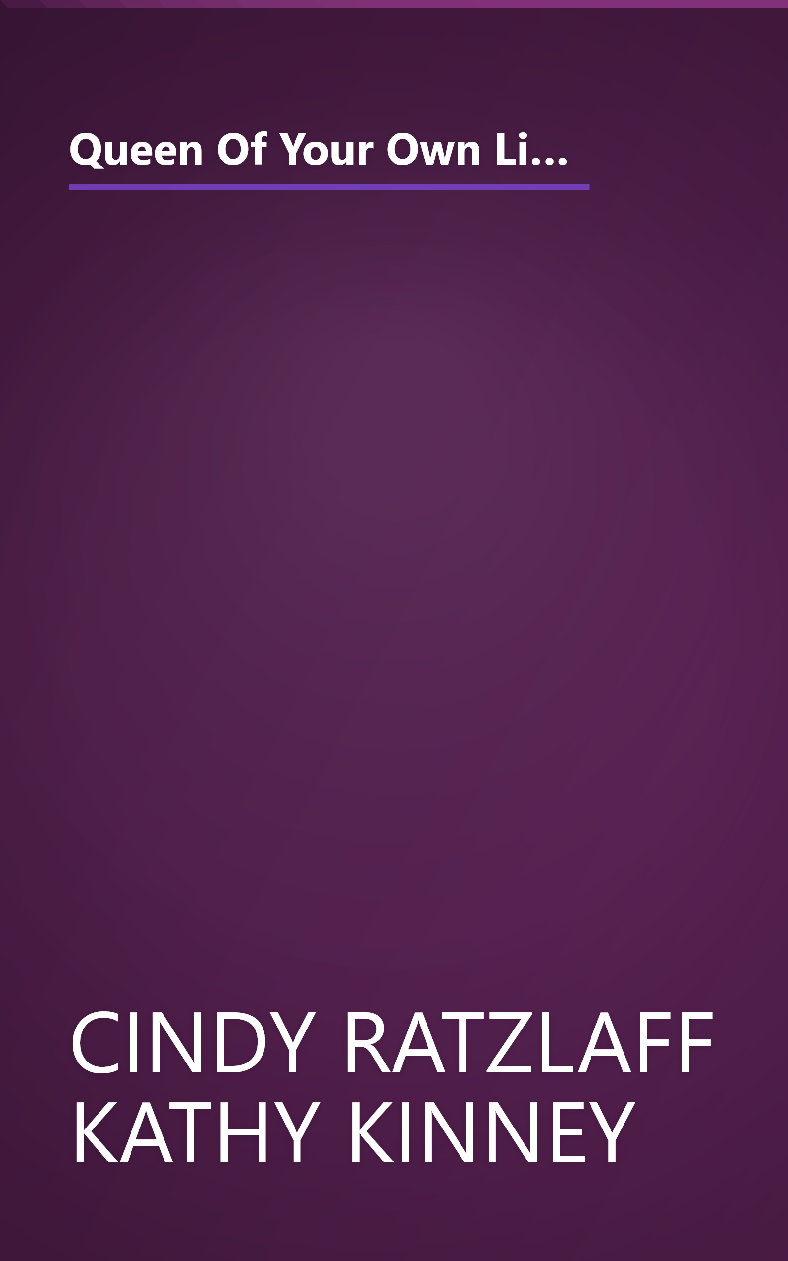 Queen Of Your Own Life  The Grown Up Woman S Guide To Claiming Happiness And Getting The Life You De (10 Minute   Deep Dive Summary) book cover