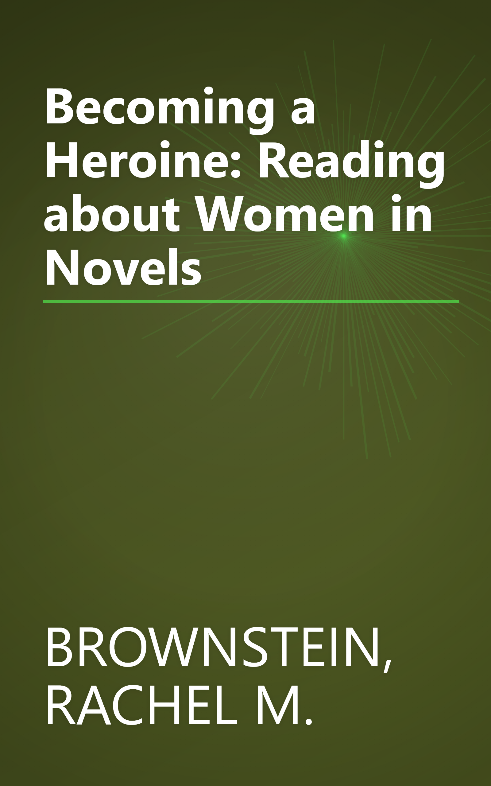 Becoming a Heroine: Reading about Women in Novels book cover