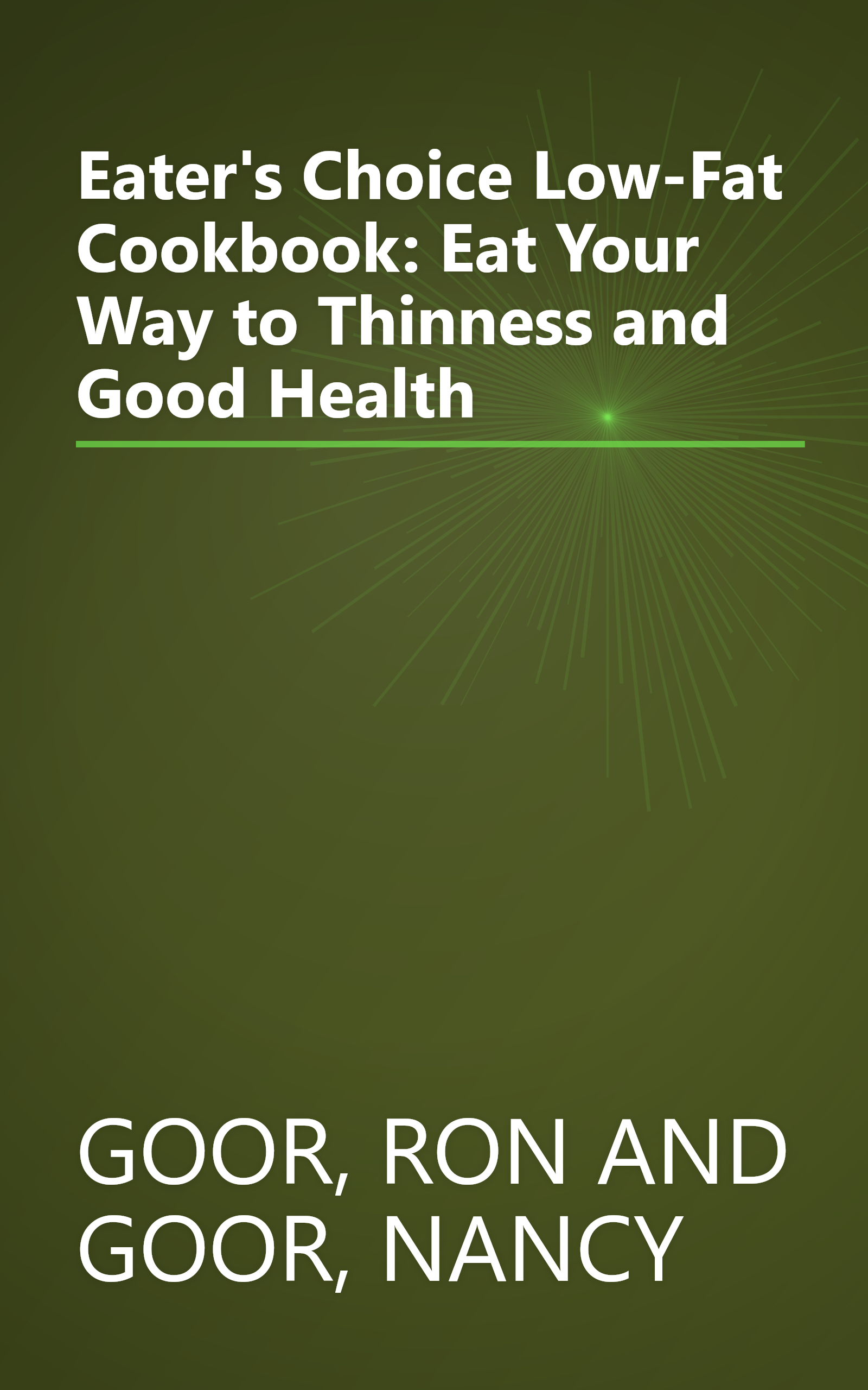 Eater's Choice Low-Fat Cookbook: Eat Your Way to Thinness and Good Health book cover