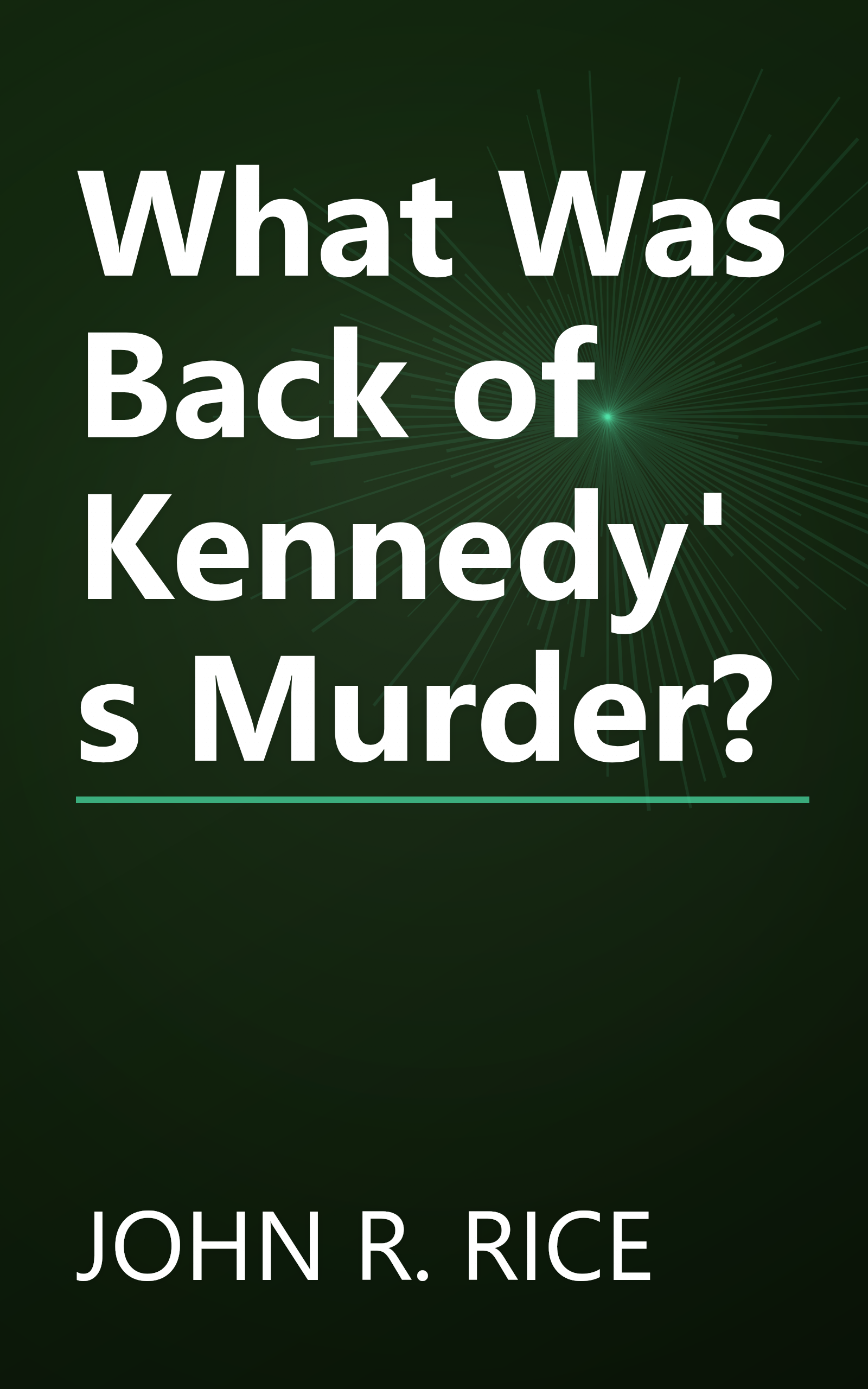 What Was Back of Kennedy's Murder? book cover