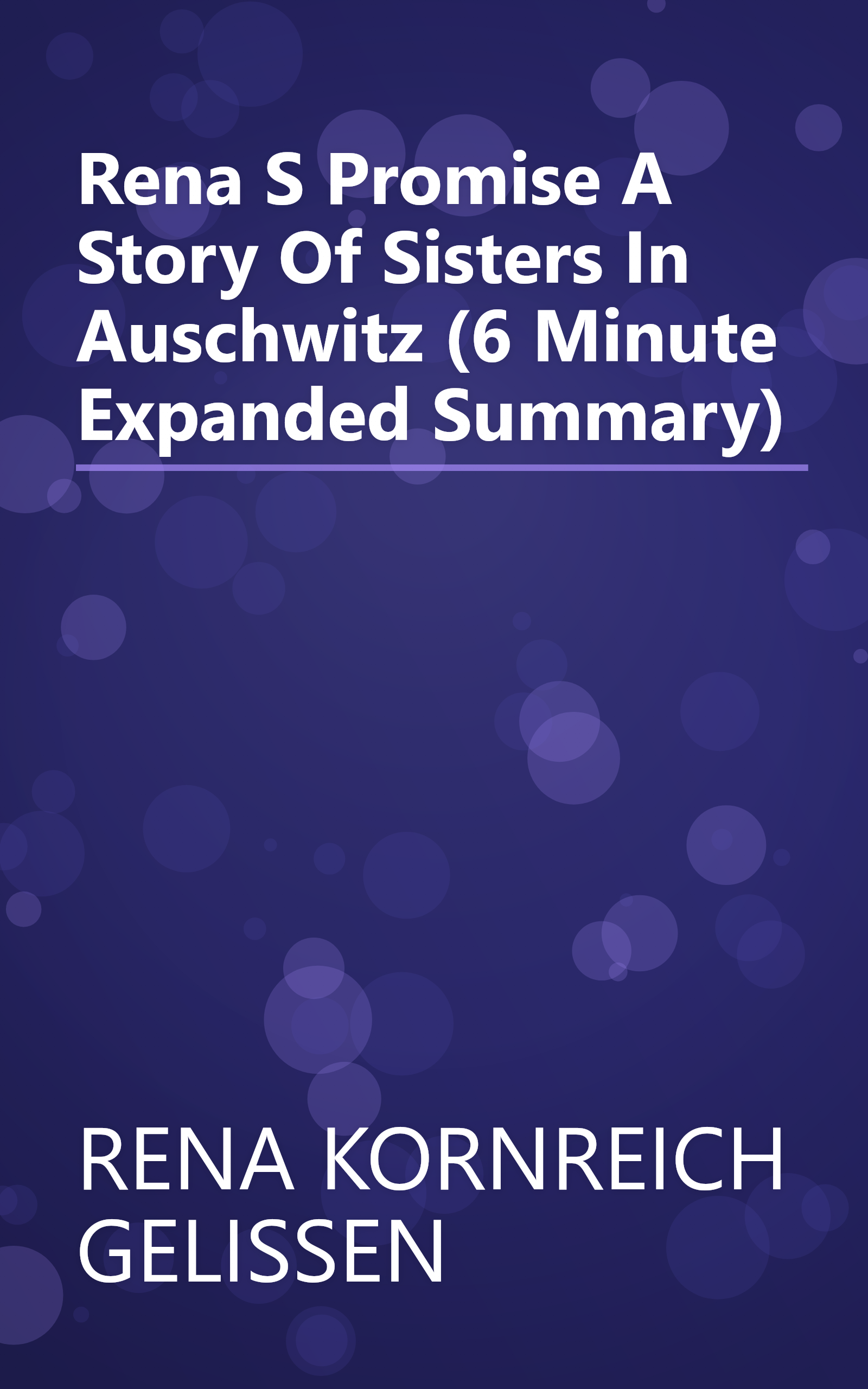 Rena S Promise  A Story Of Sisters In Auschwitz (6 Minute   Expanded Summary) book cover