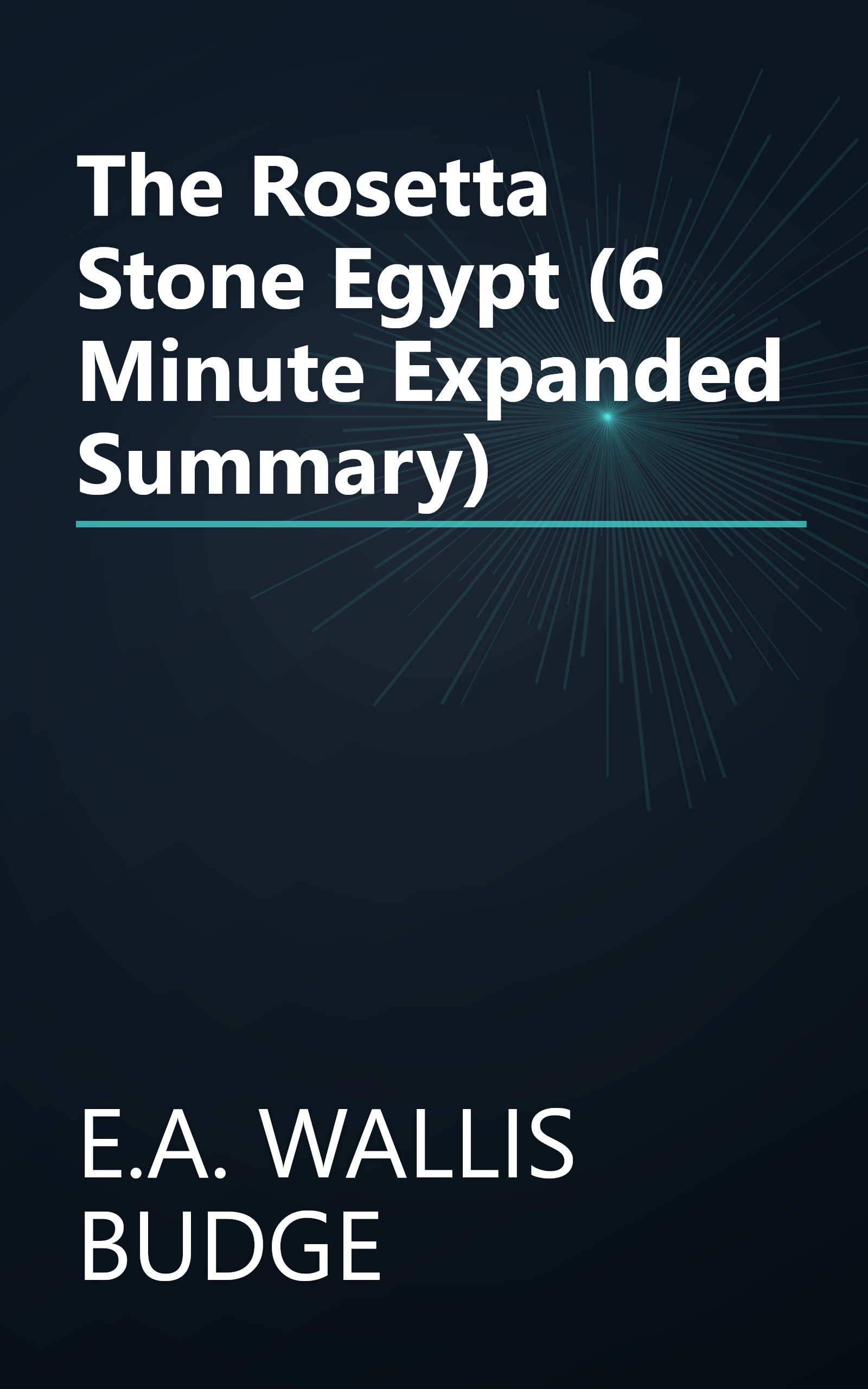 The Rosetta Stone  Egypt  (6 Minute   Expanded Summary) book cover