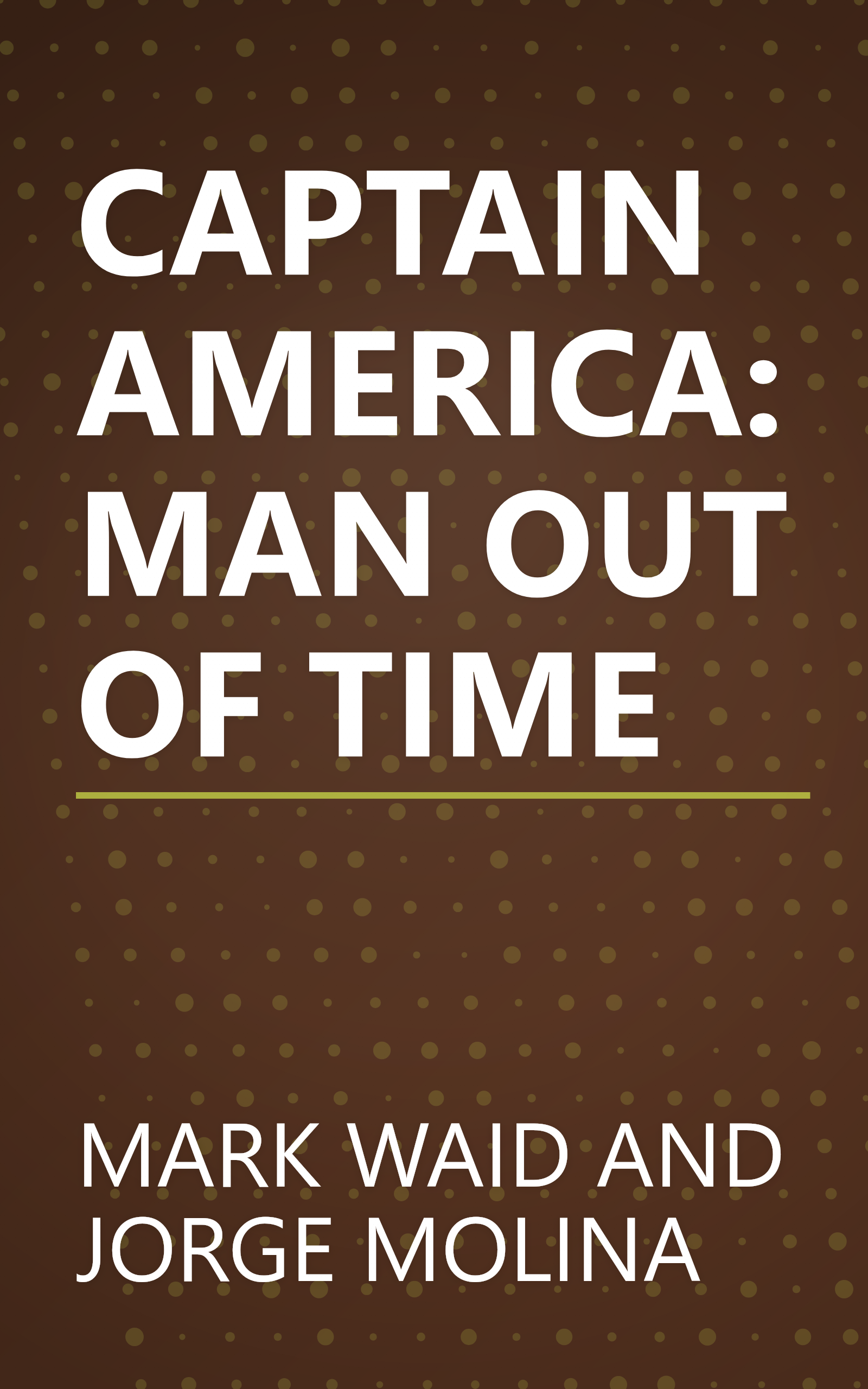 CAPTAIN AMERICA: MAN OUT OF TIME book cover