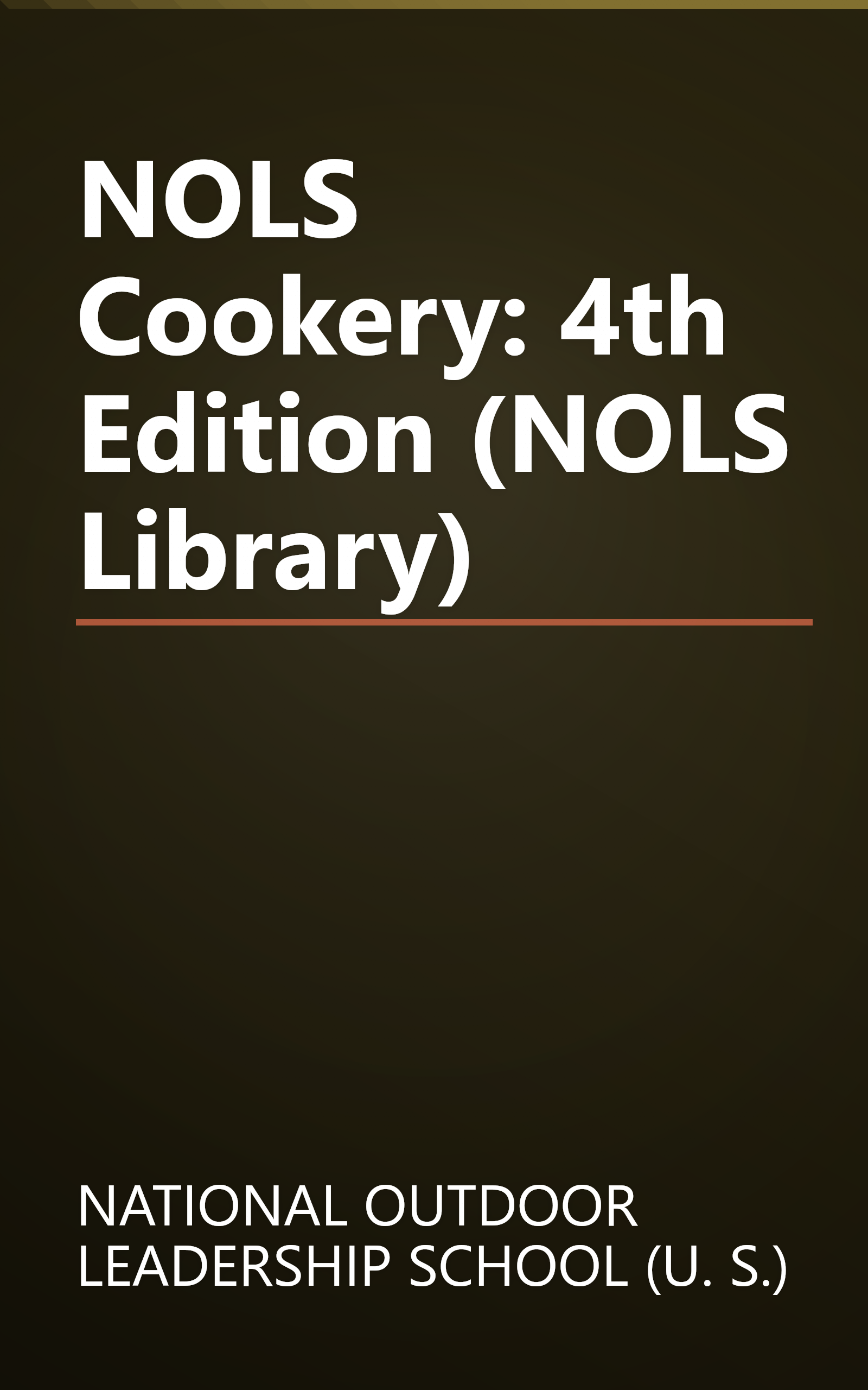 NOLS Cookery: 4th Edition (NOLS Library) book cover