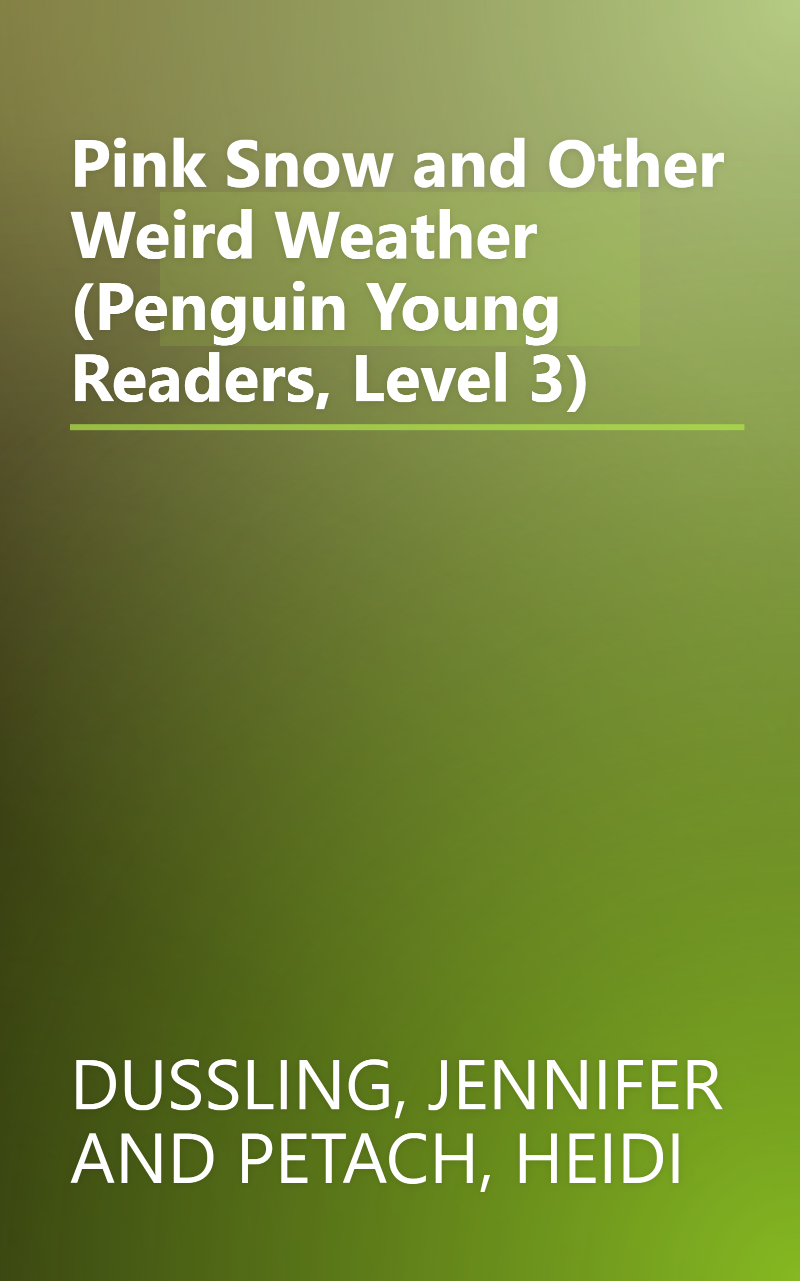Pink Snow and Other Weird Weather (Penguin Young Readers, Level 3) book cover