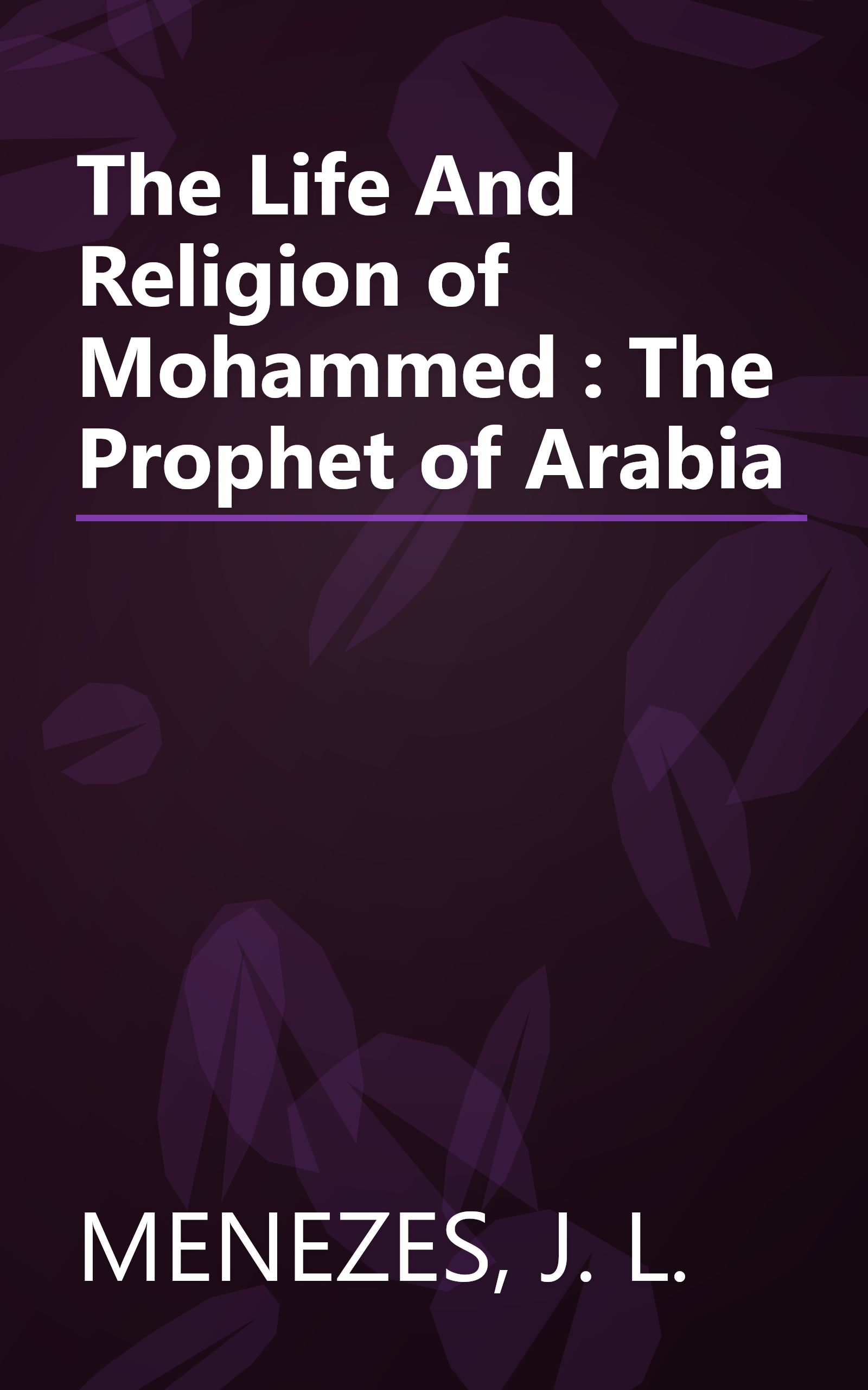 The Life And Religion of Mohammed : The Prophet of Arabia book cover