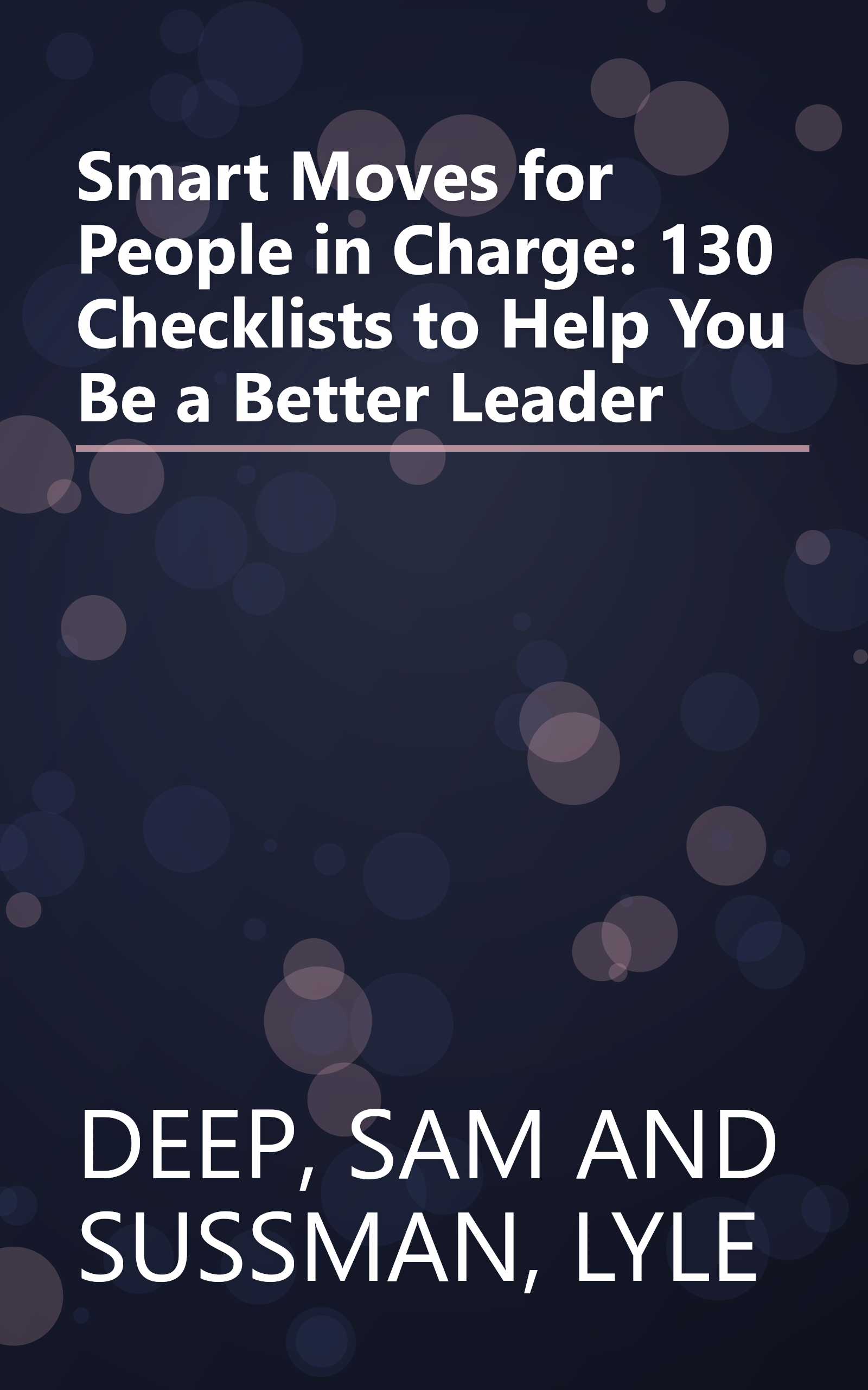Smart Moves for People in Charge: 130 Checklists to Help You Be a Better Leader book cover