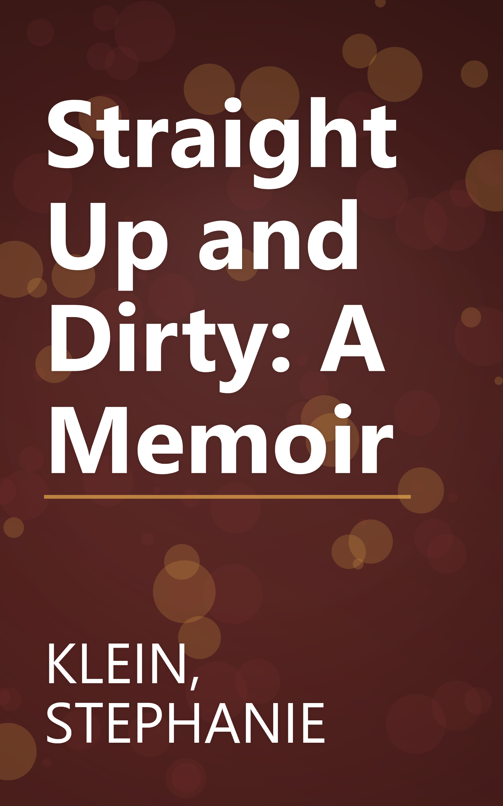 Straight Up and Dirty: A Memoir book cover
