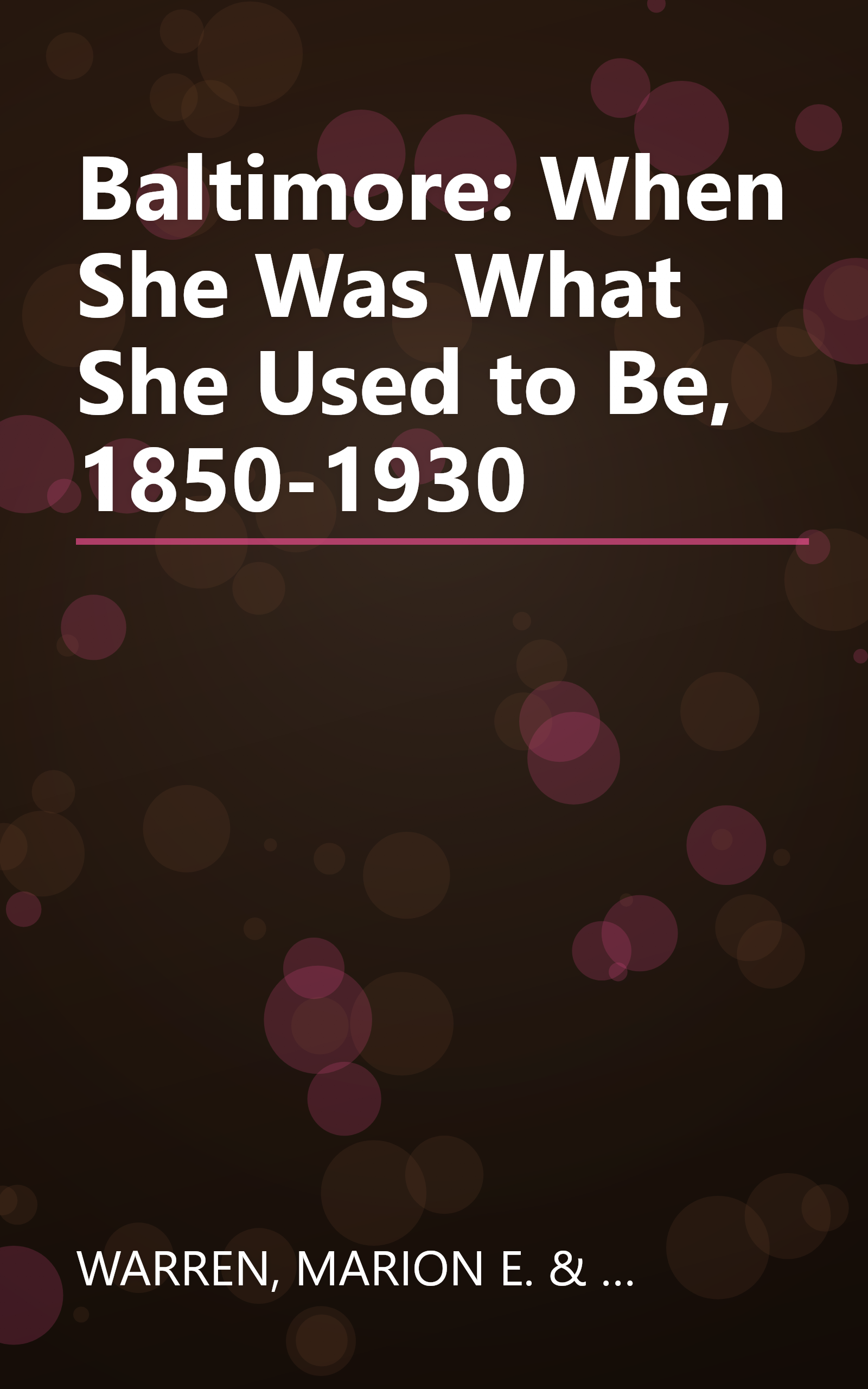 Baltimore: When She Was What She Used to Be, 1850-1930 book cover