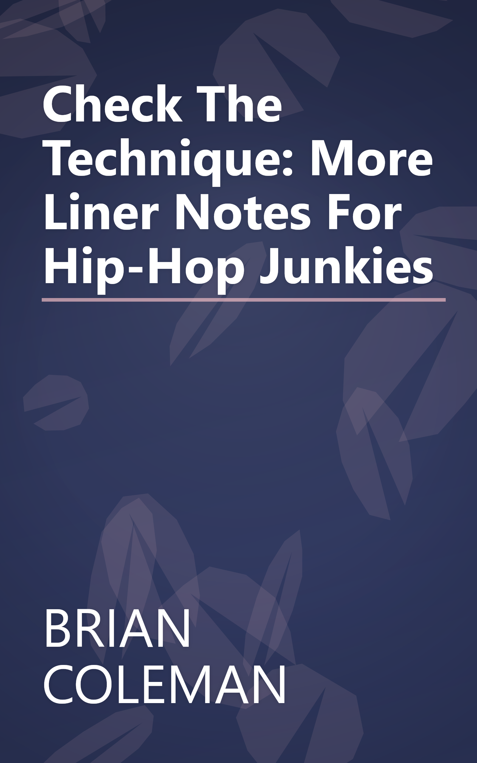 Check The Technique: More Liner Notes For Hip-Hop Junkies book cover