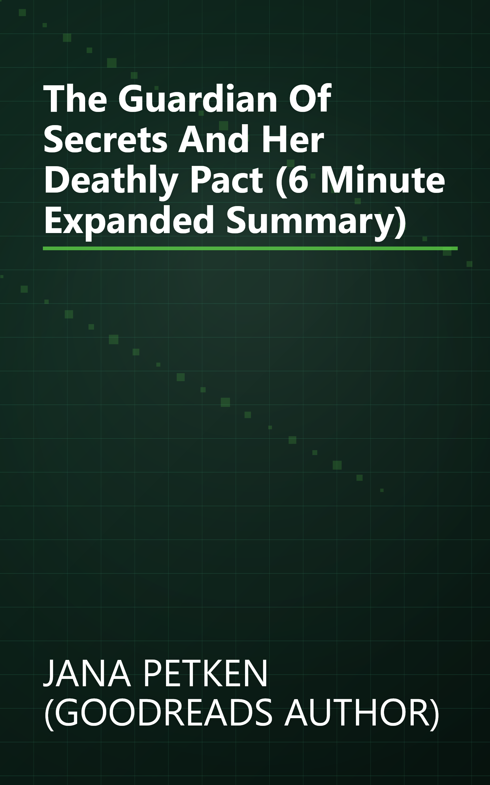 The Guardian Of Secrets And Her Deathly Pact (6 Minute   Expanded Summary) book cover