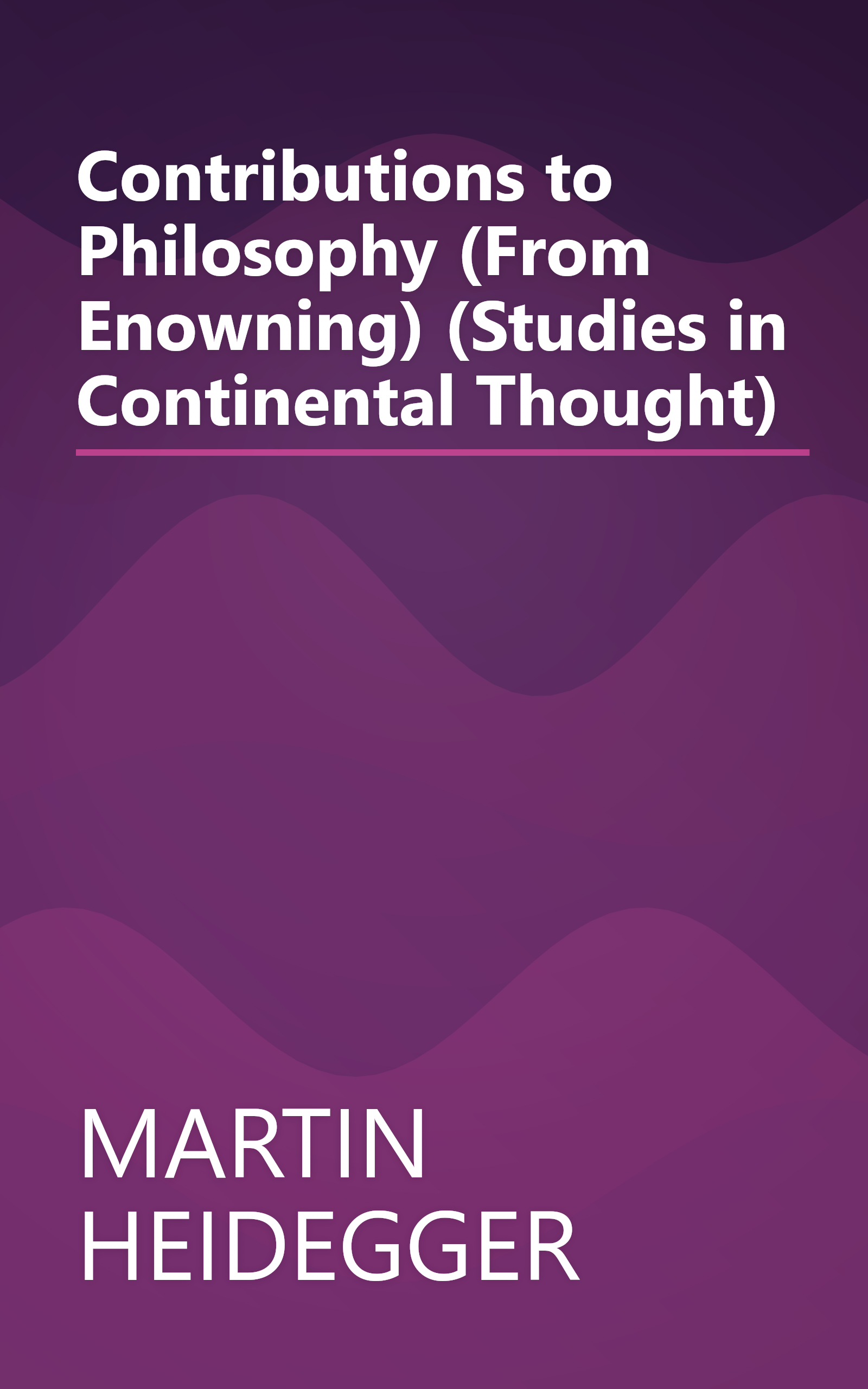 Contributions to Philosophy (From Enowning) (Studies in Continental Thought) book cover