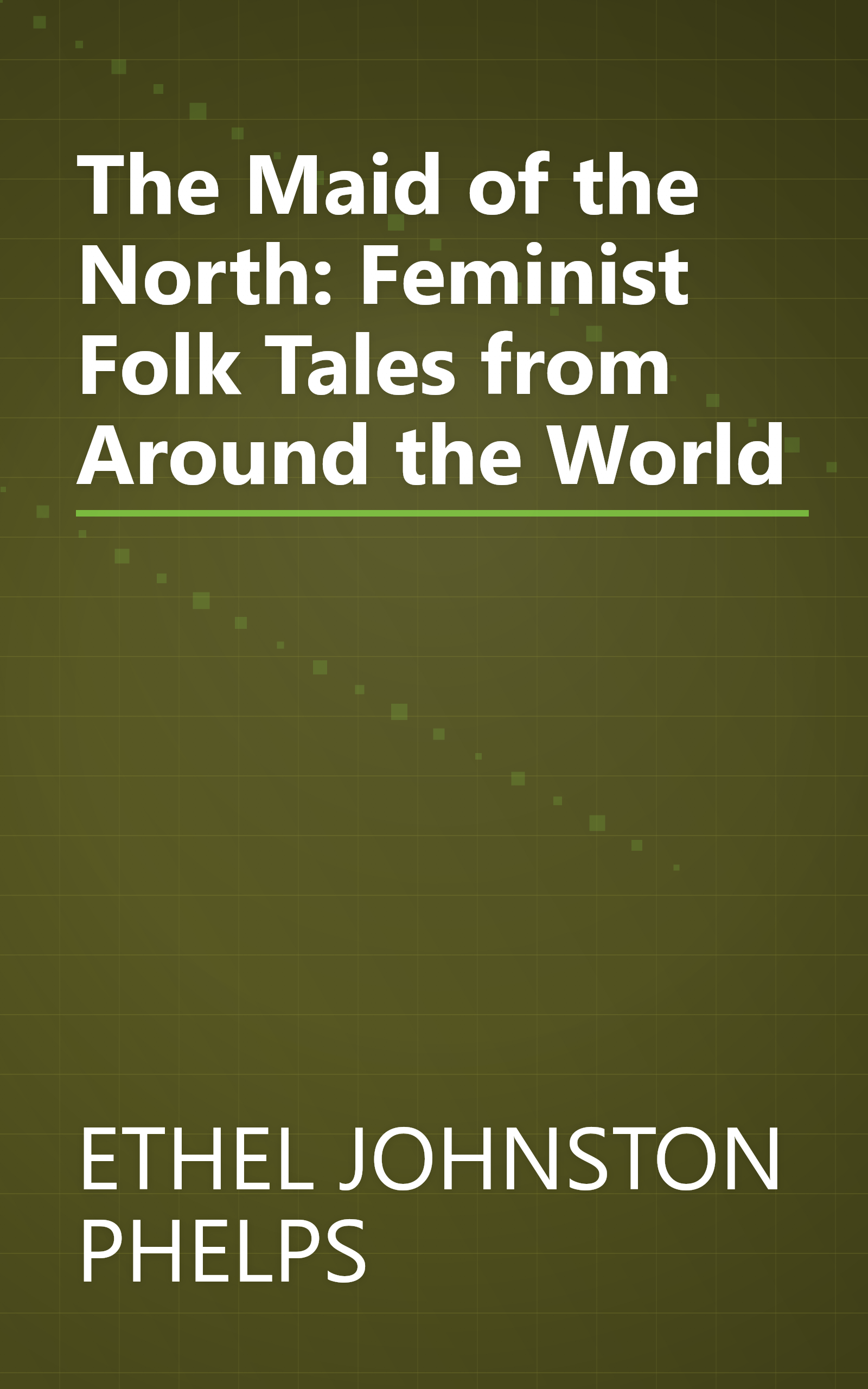 The Maid of the North: Feminist Folk Tales from Around the World book cover
