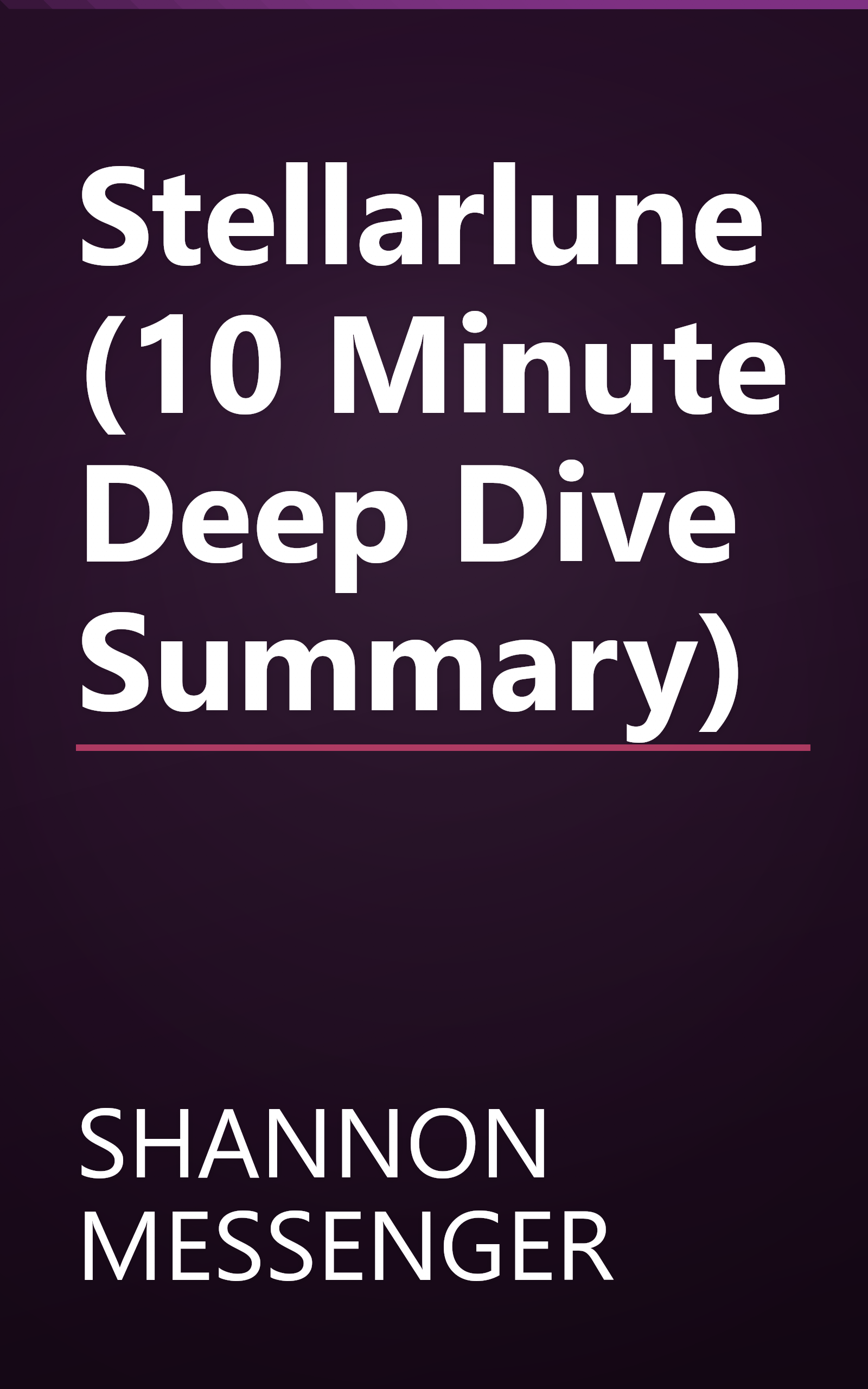 Stellarlune (10 Minute   Deep Dive Summary) book cover