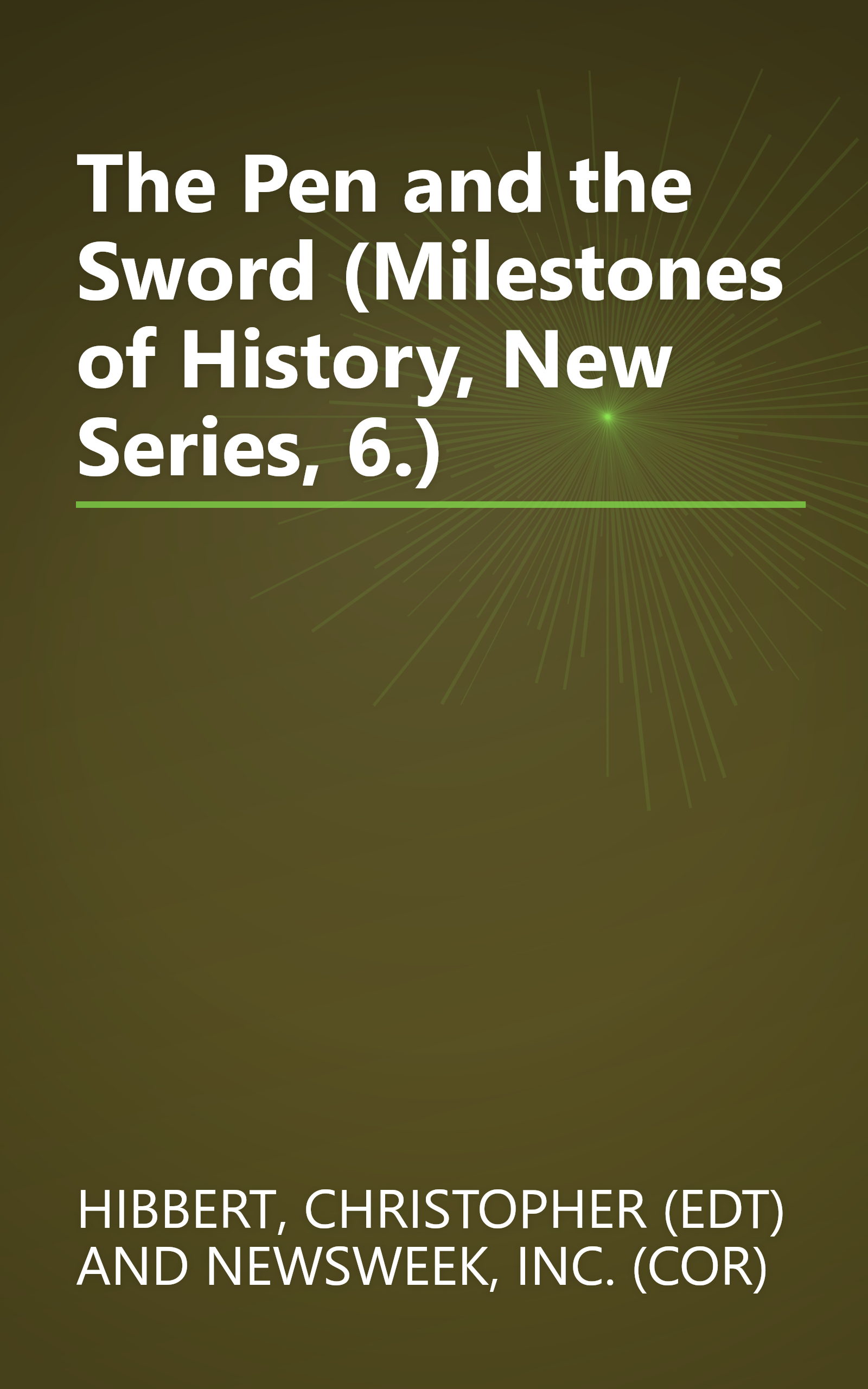 The Pen and the Sword (Milestones of History, New Series, 6.) book cover