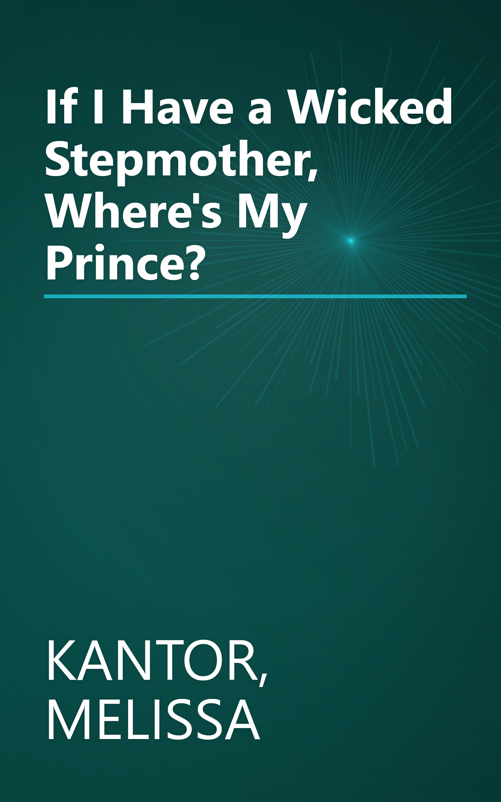 If I Have a Wicked Stepmother, Where's My Prince? book cover
