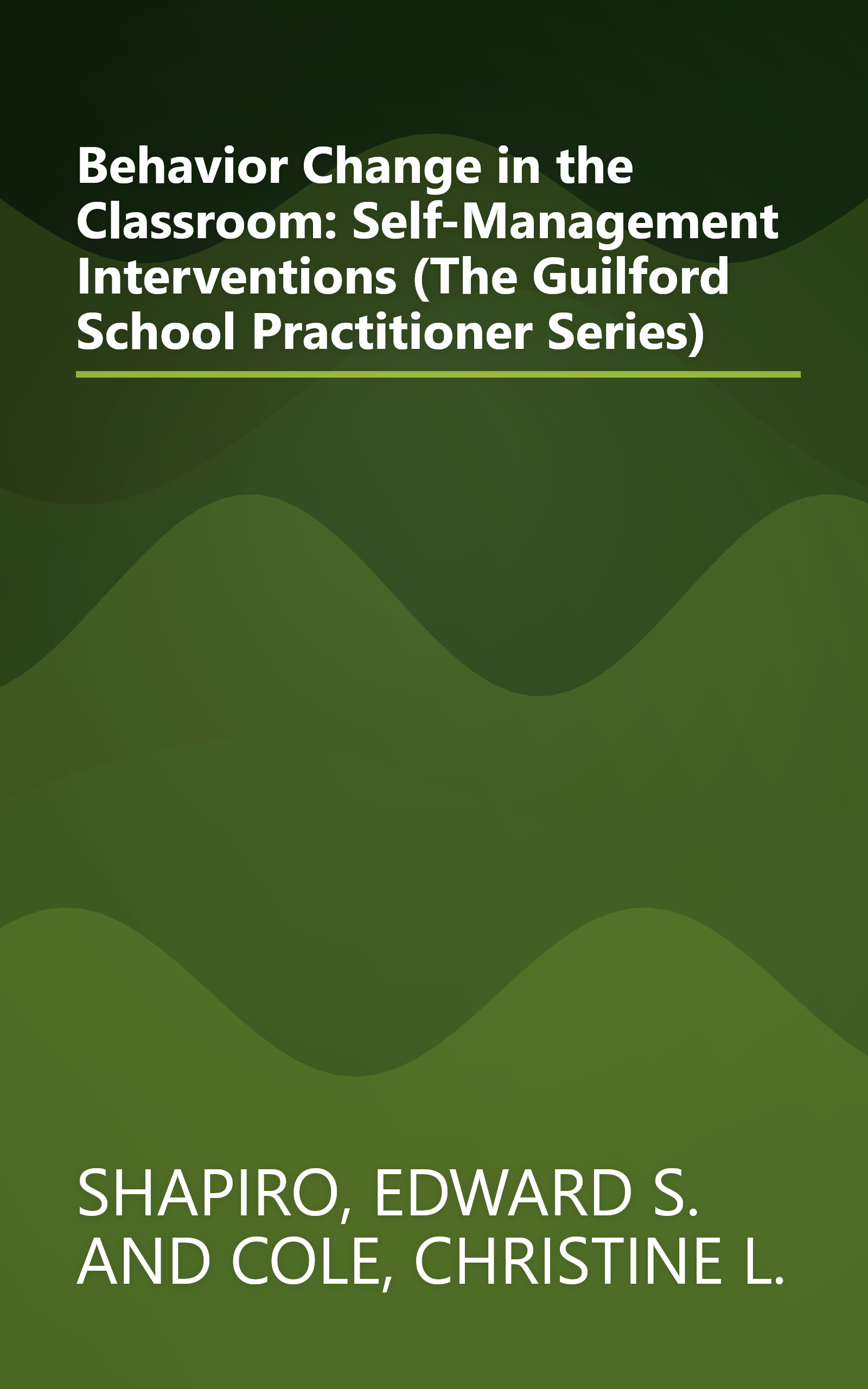 Behavior Change in the Classroom: Self-Management Interventions (The Guilford School Practitioner Series) book cover