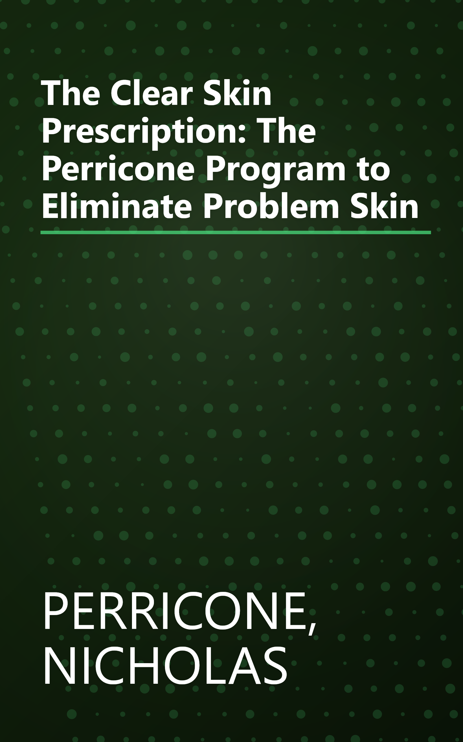 The Clear Skin Prescription: The Perricone Program to Eliminate Problem Skin book cover