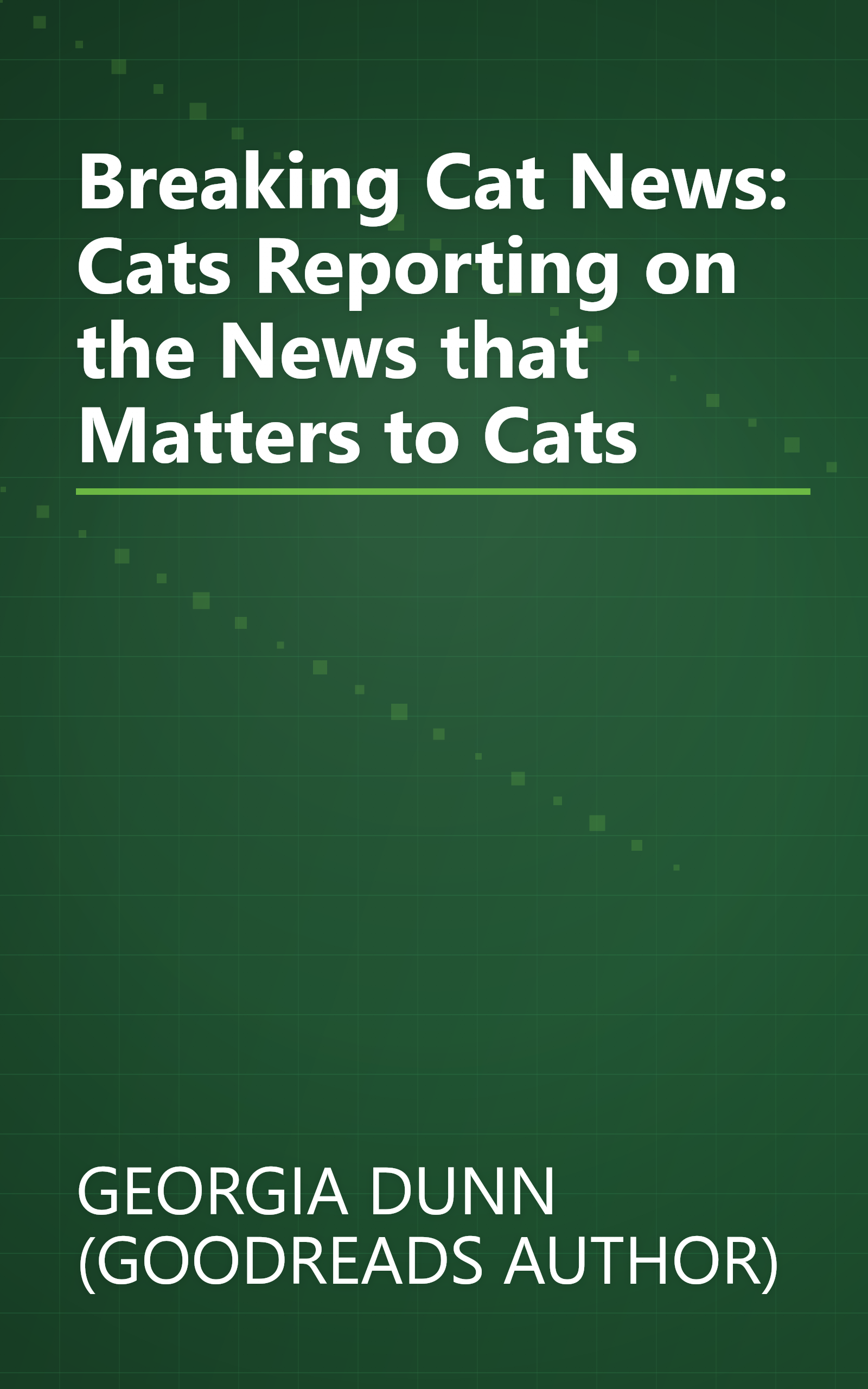 Breaking Cat News: Cats Reporting on the News that Matters to Cats book cover