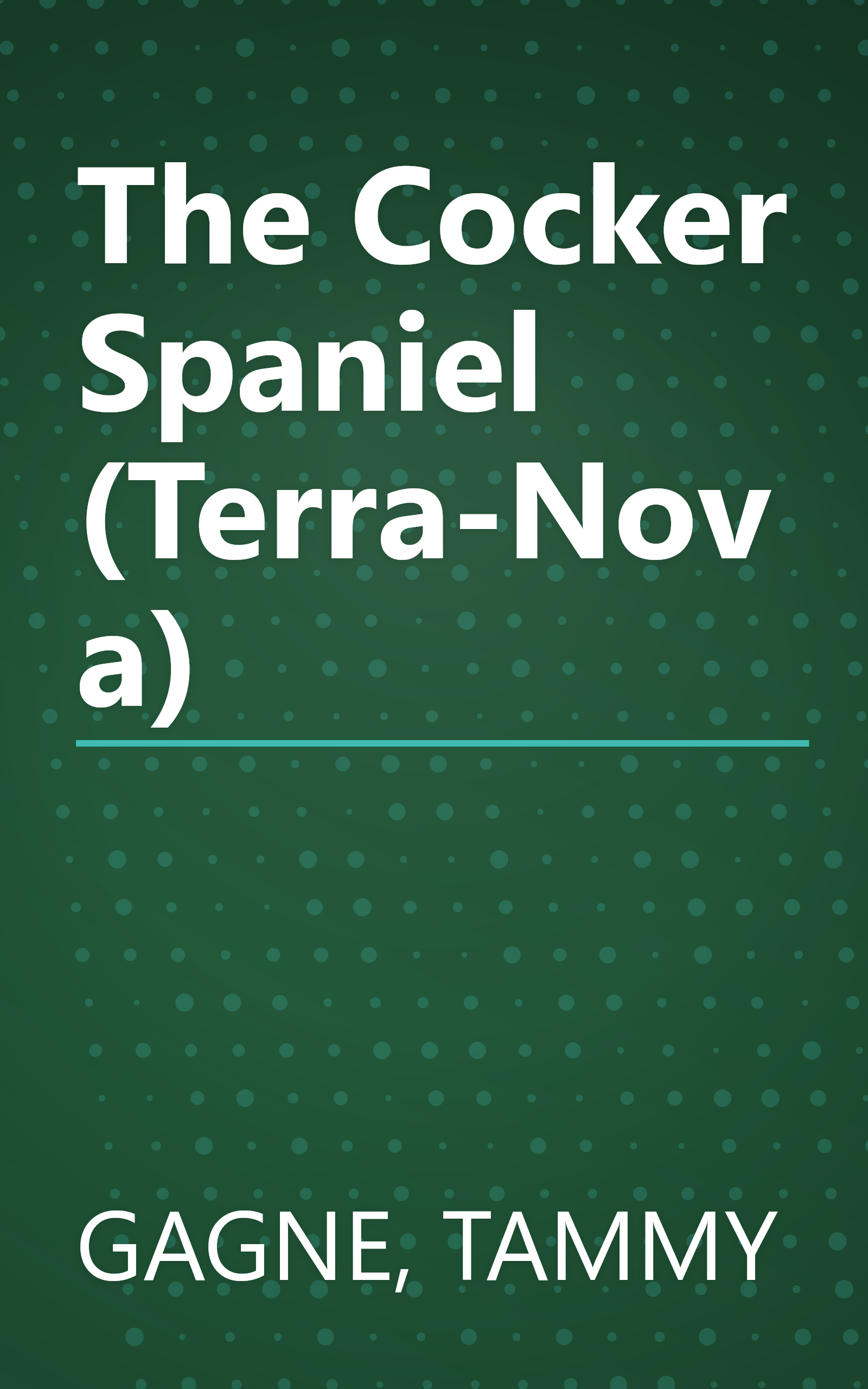 The Cocker Spaniel (Terra-Nova) book cover