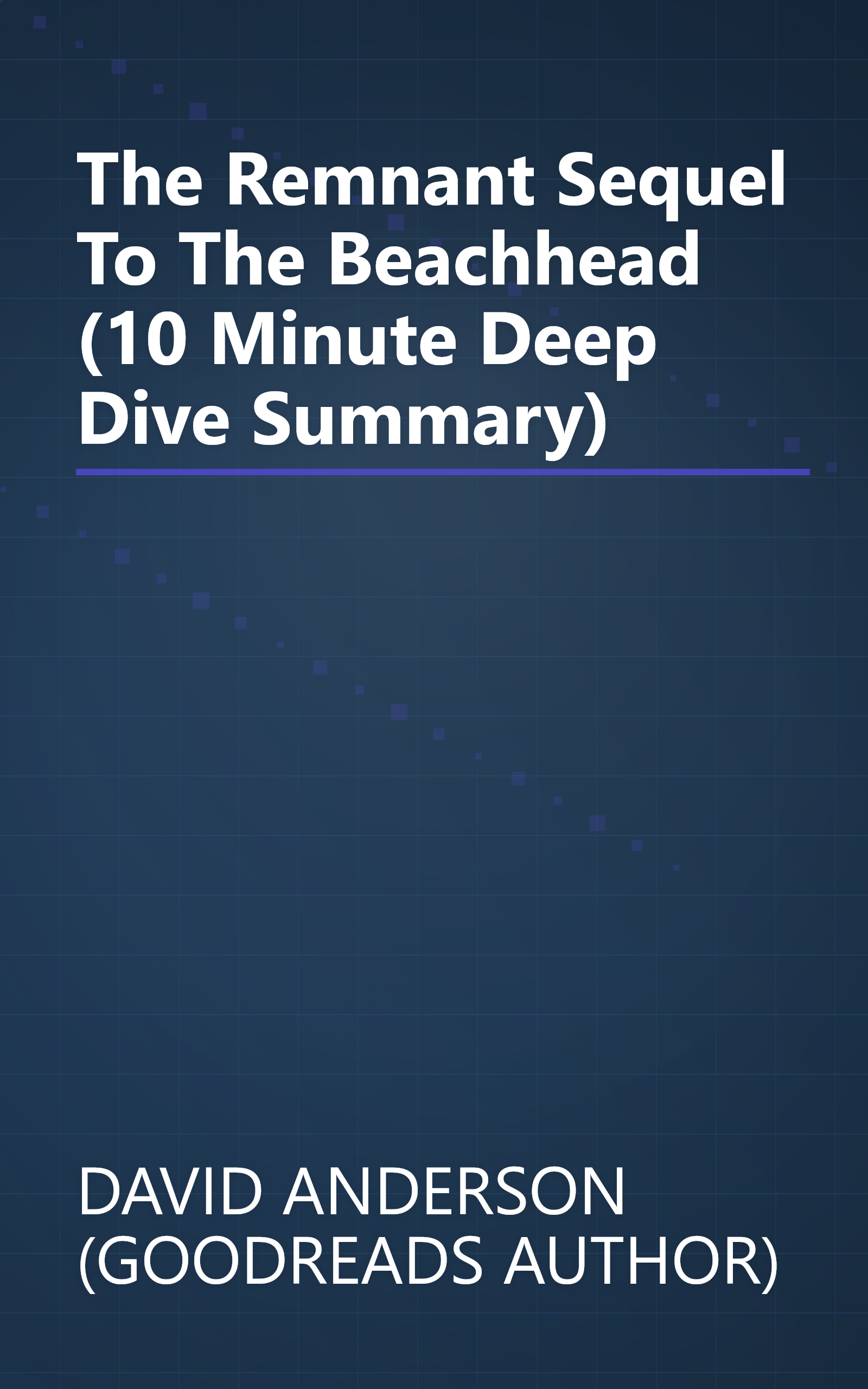 The Remnant  Sequel To The Beachhead  (10 Minute   Deep Dive Summary) book cover