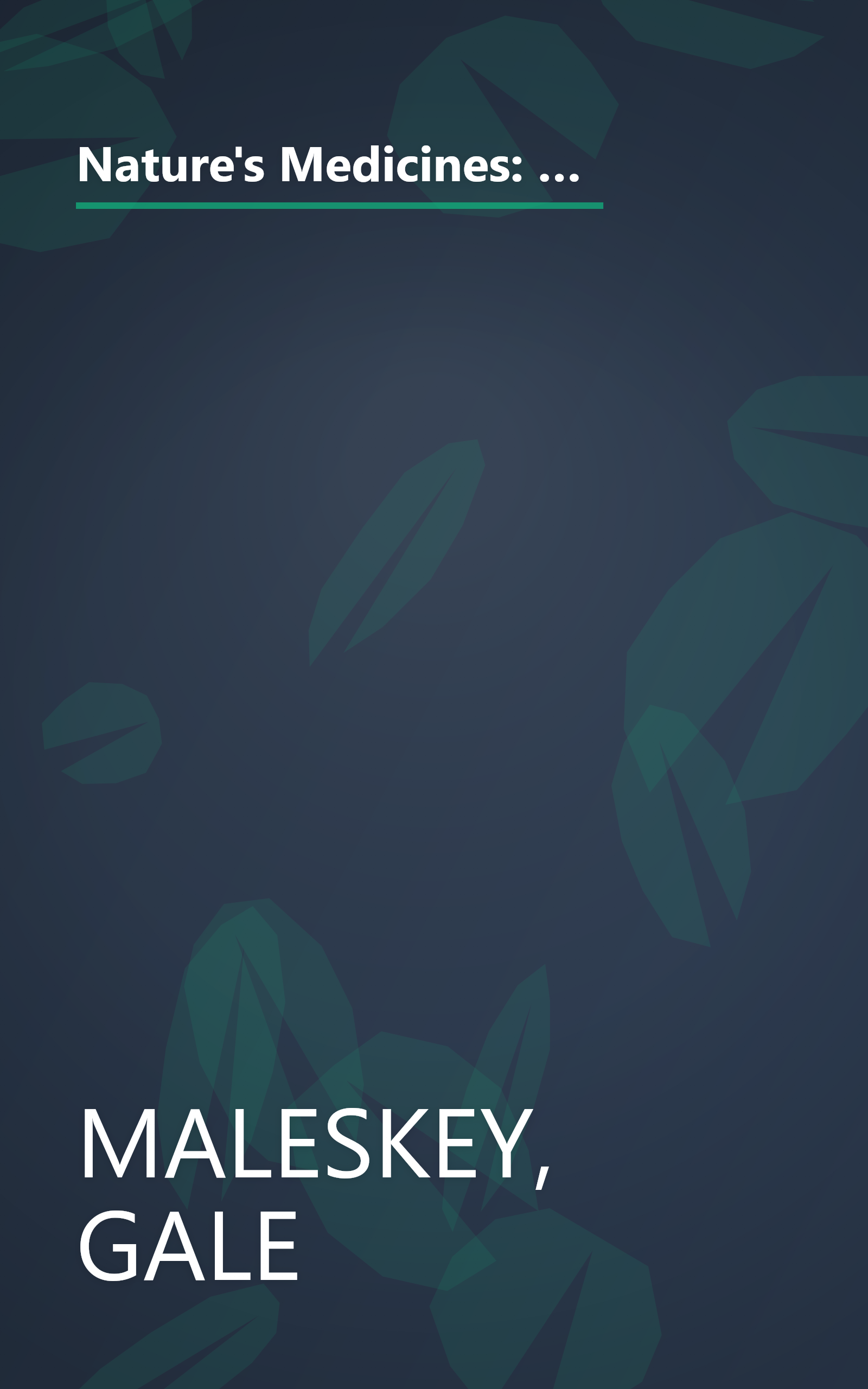 Nature's Medicines: From Asthma to Weight Gain, from Colds to Heart Disease- The Most Powerful All-Natural Cures book cover