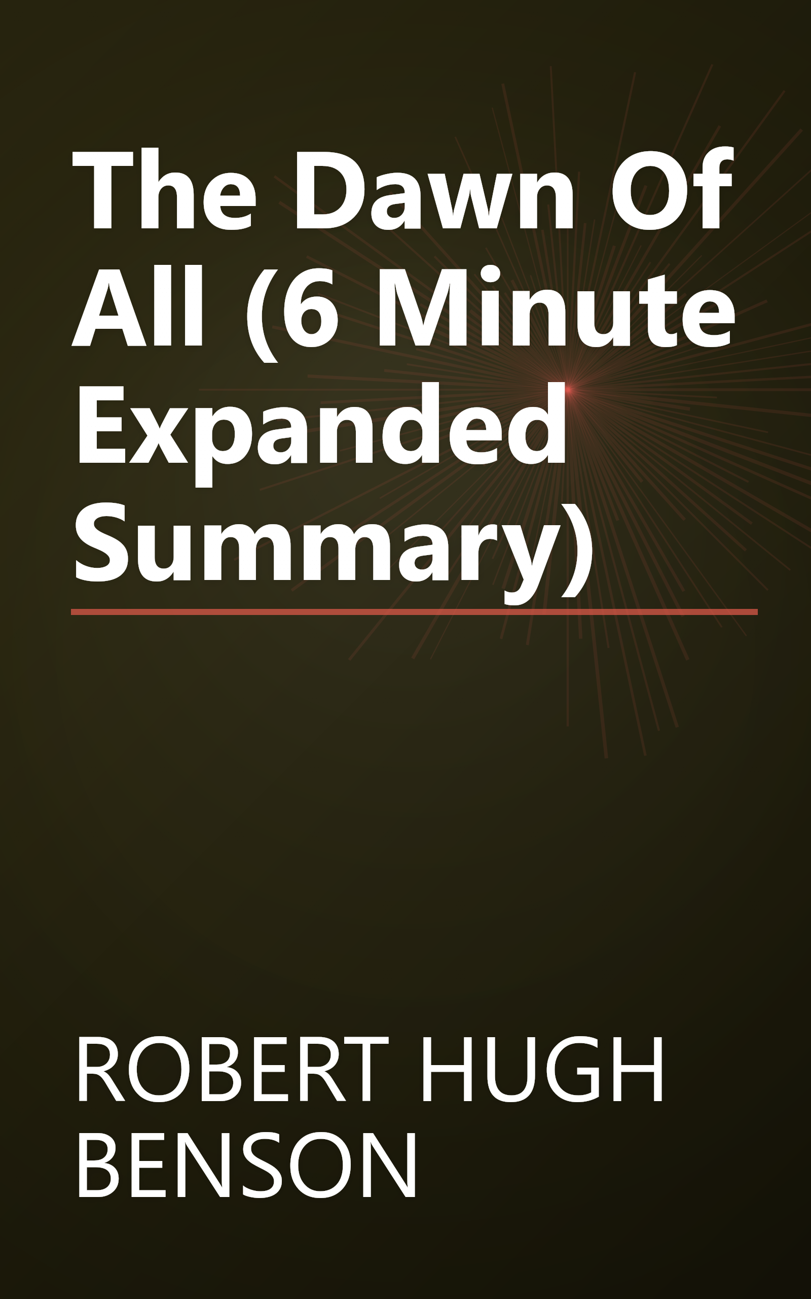 The Dawn Of All (6 Minute   Expanded Summary) book cover