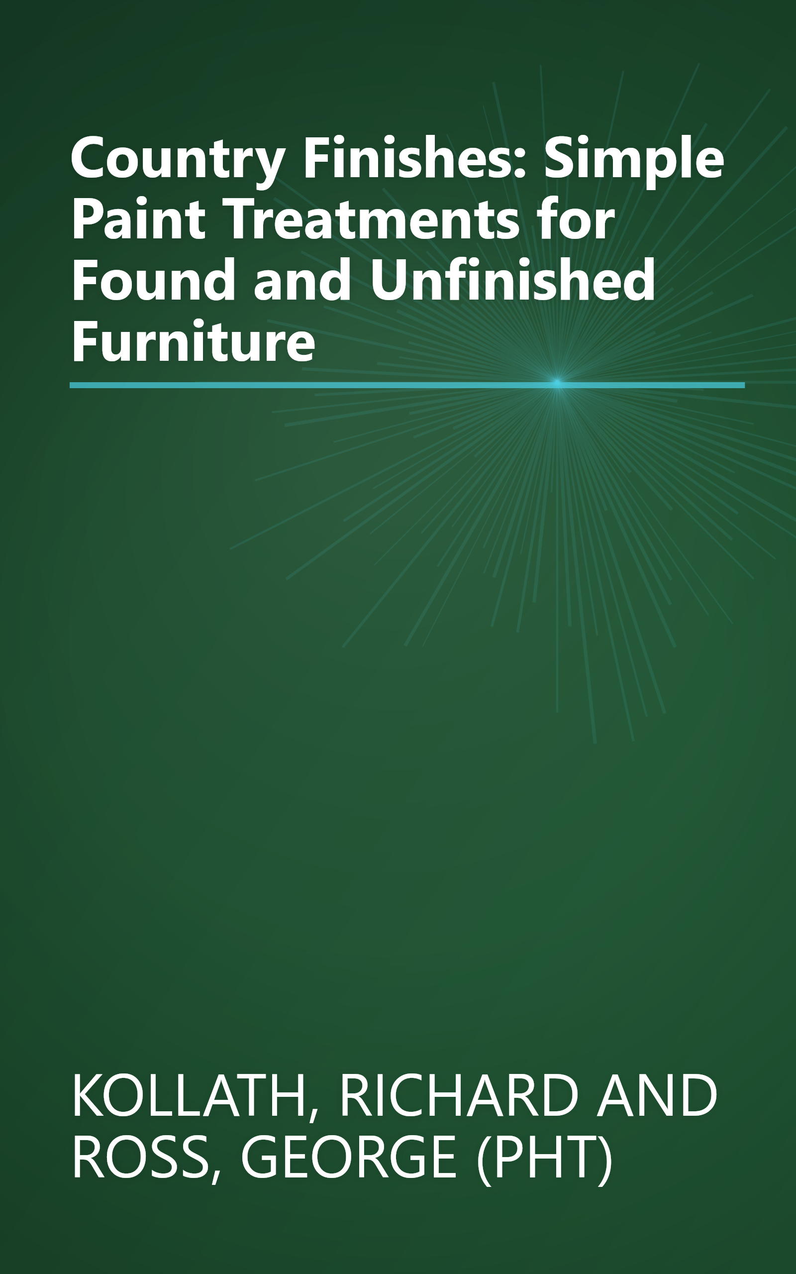 Country Finishes: Simple Paint Treatments for Found and Unfinished Furniture book cover