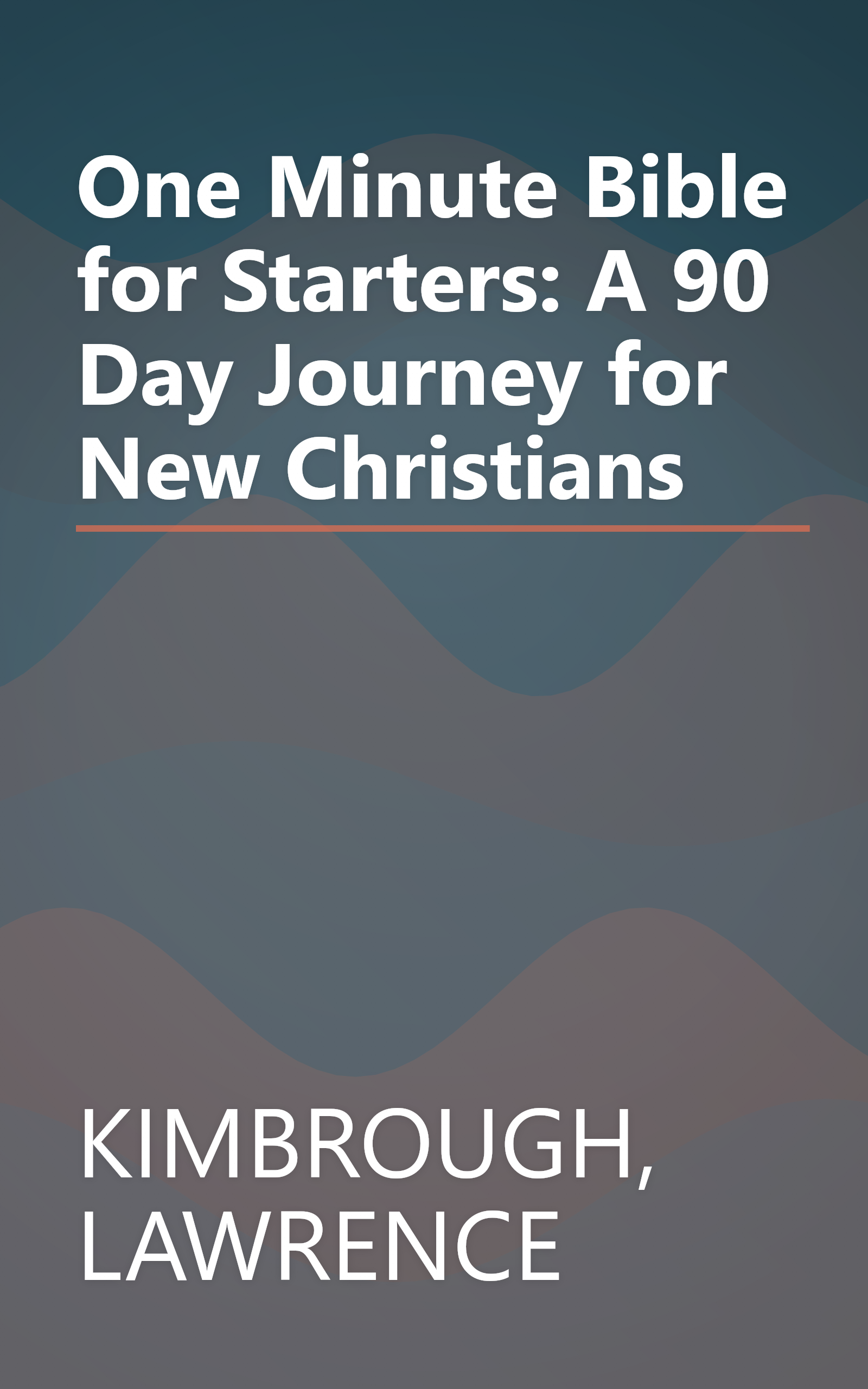 One Minute Bible for Starters: A 90 Day Journey for New Christians book cover